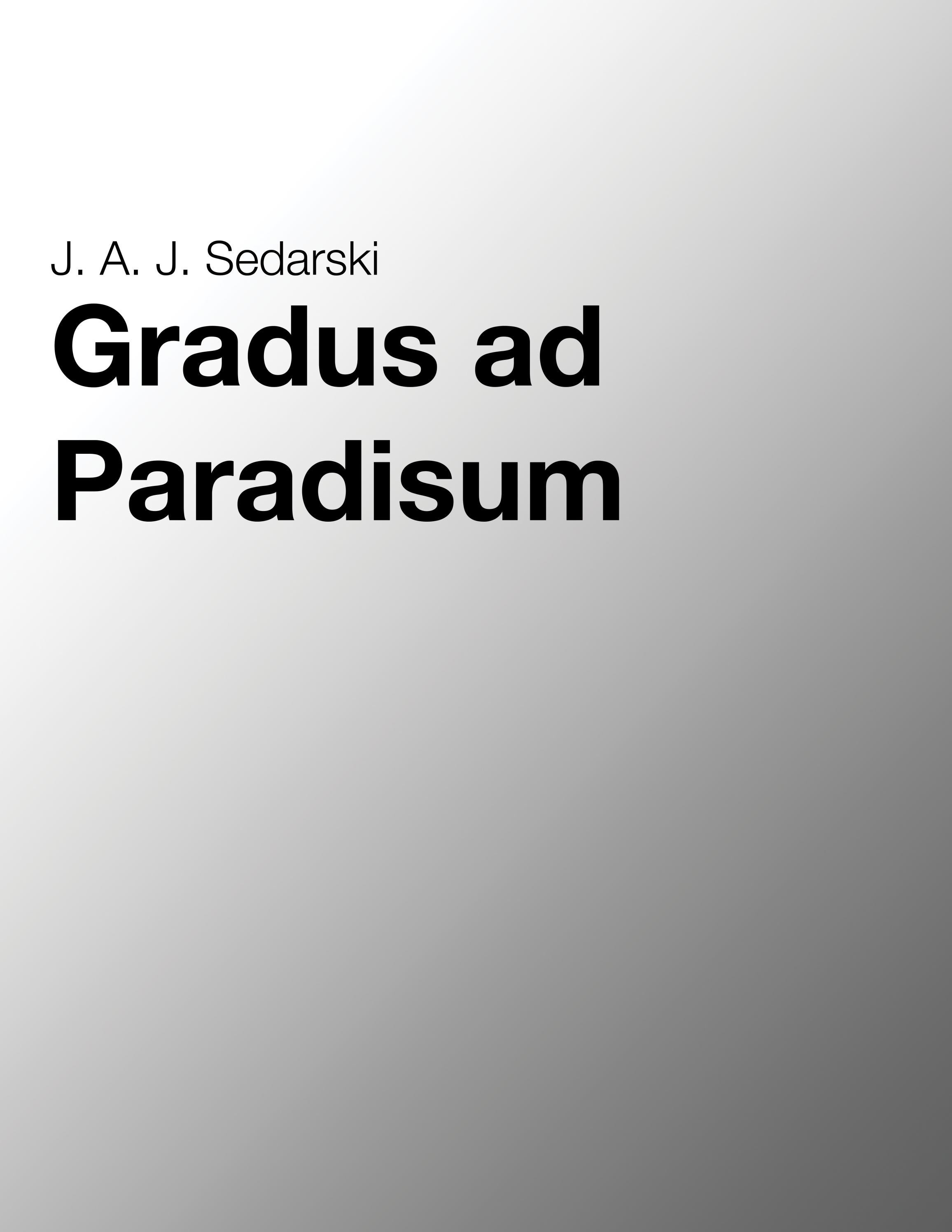 Gradus ad Paradisum by J. A. J. Sedarski - Issuu