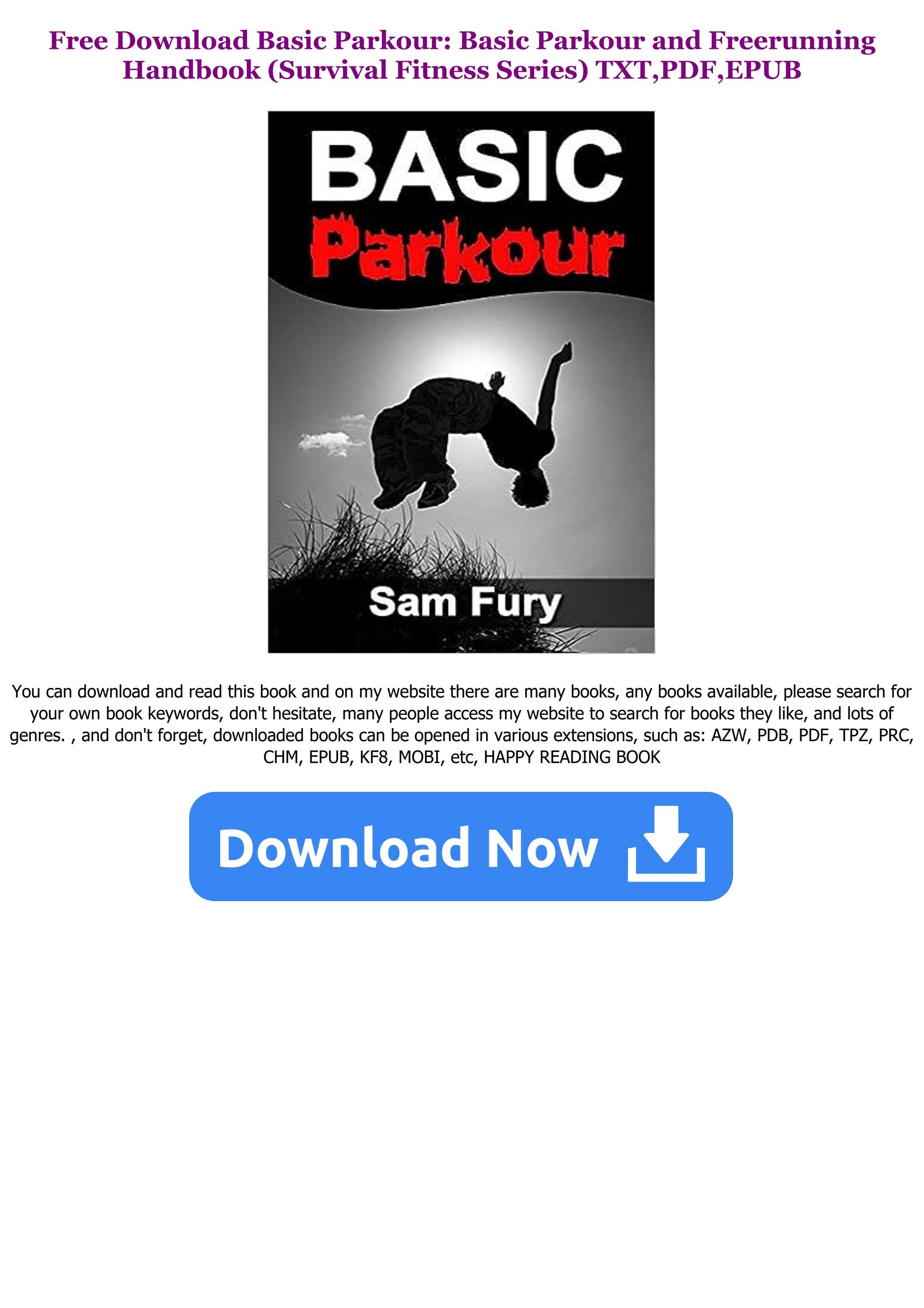 [PDF] D.O.W.N.L.O.A.D Basic Parkour: Basic Parkour and Freerunning Handbook (Survival Fitness ...