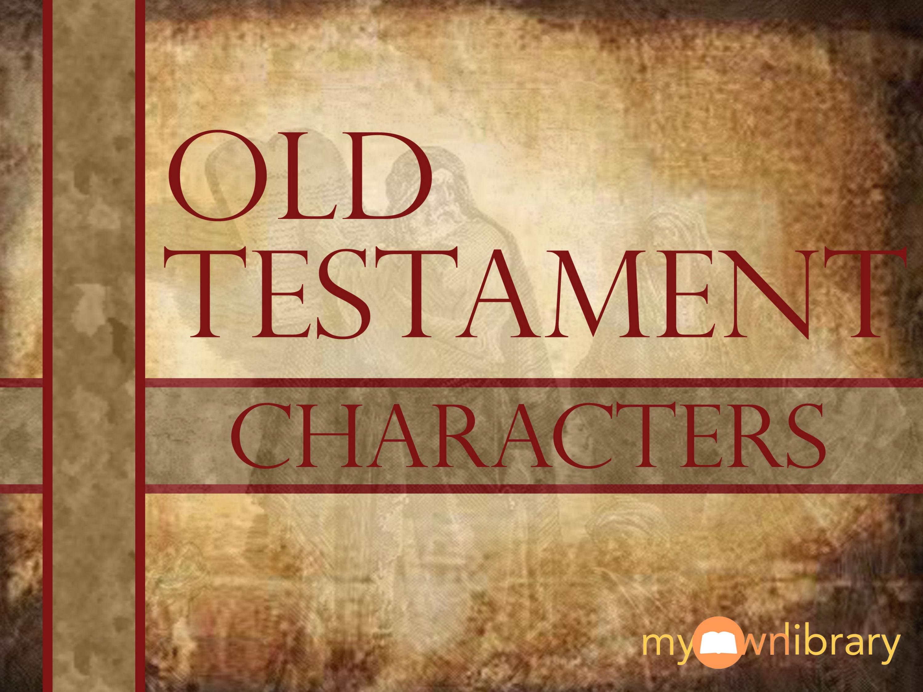Old Testament Bible Characters by My Own Library - Issuu