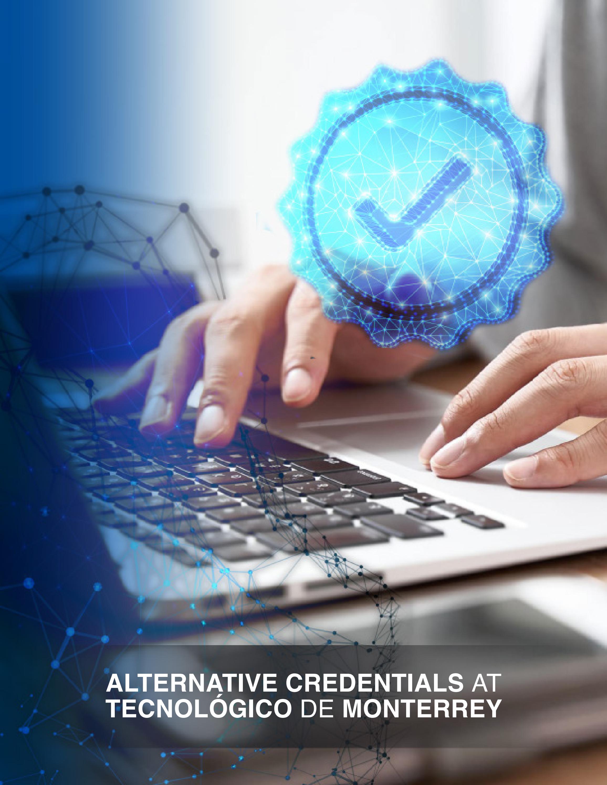 Alternative credentials at Tecnológico de Monterrey by Innovación Educativa en el Tecnológico de ...