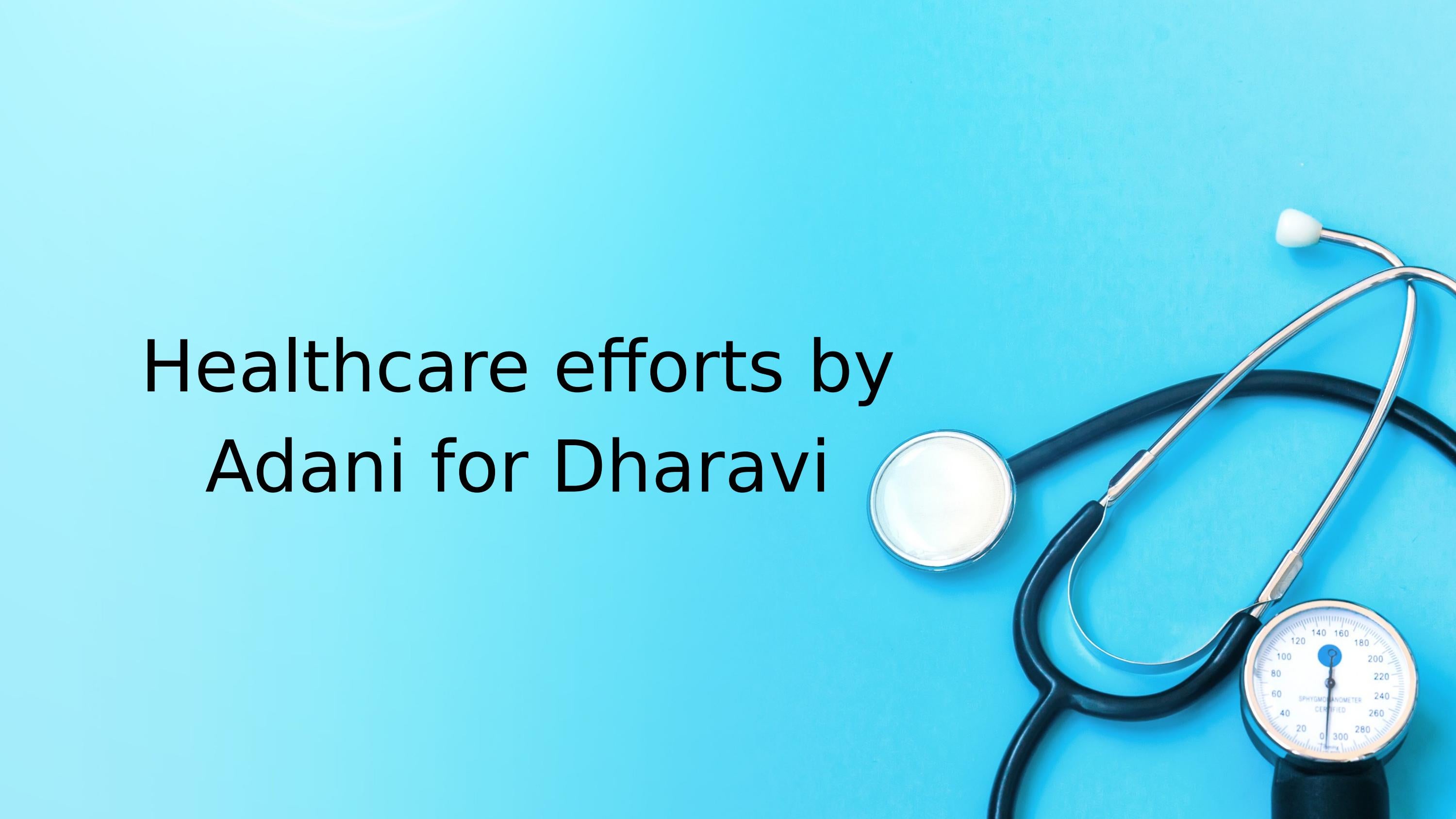 Healthcare efforts by Adani for Dharavi by Adani Dharavi - Issuu