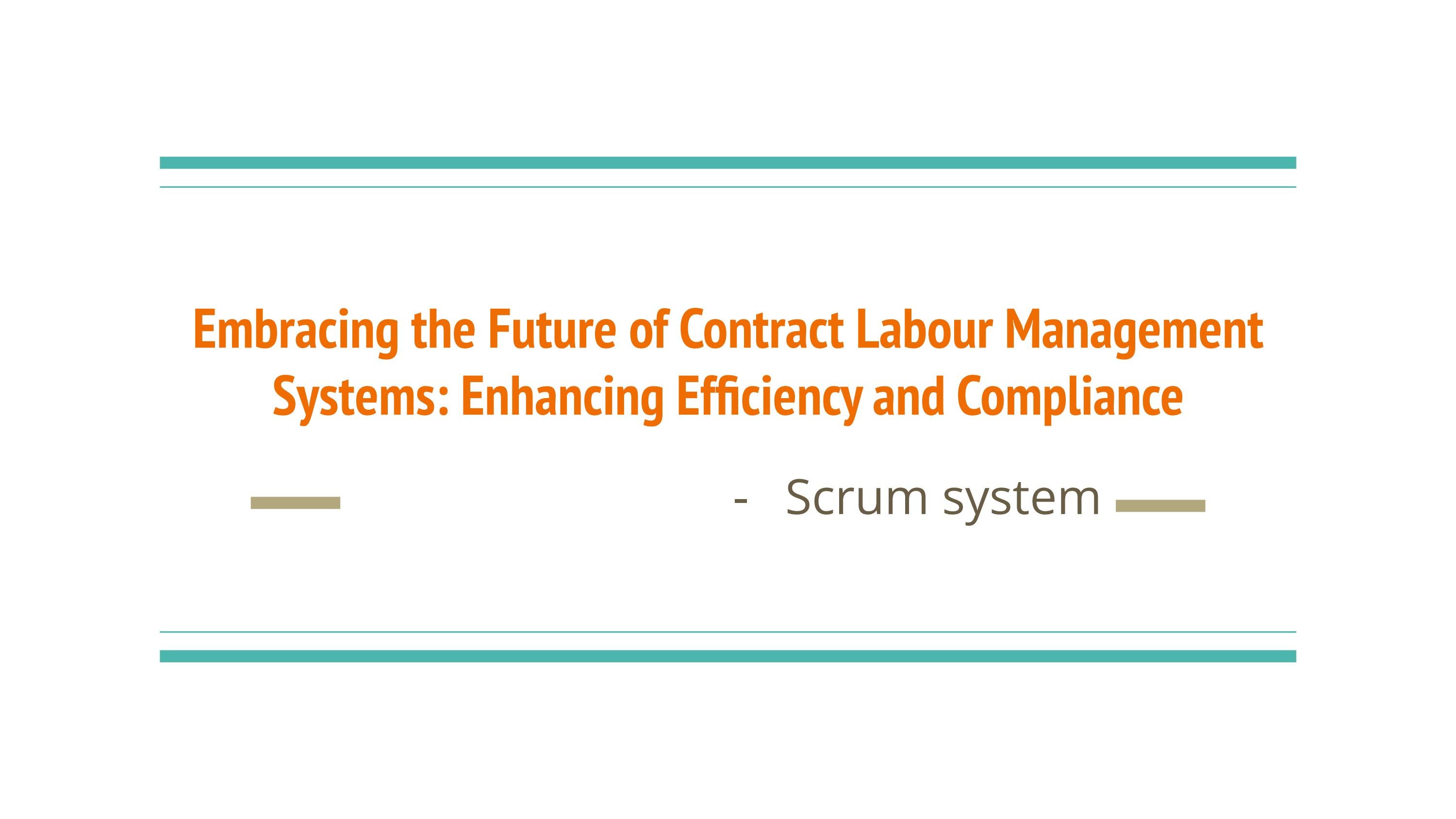 Embracing the Future of Contract Labour Management System: Unlocking ...