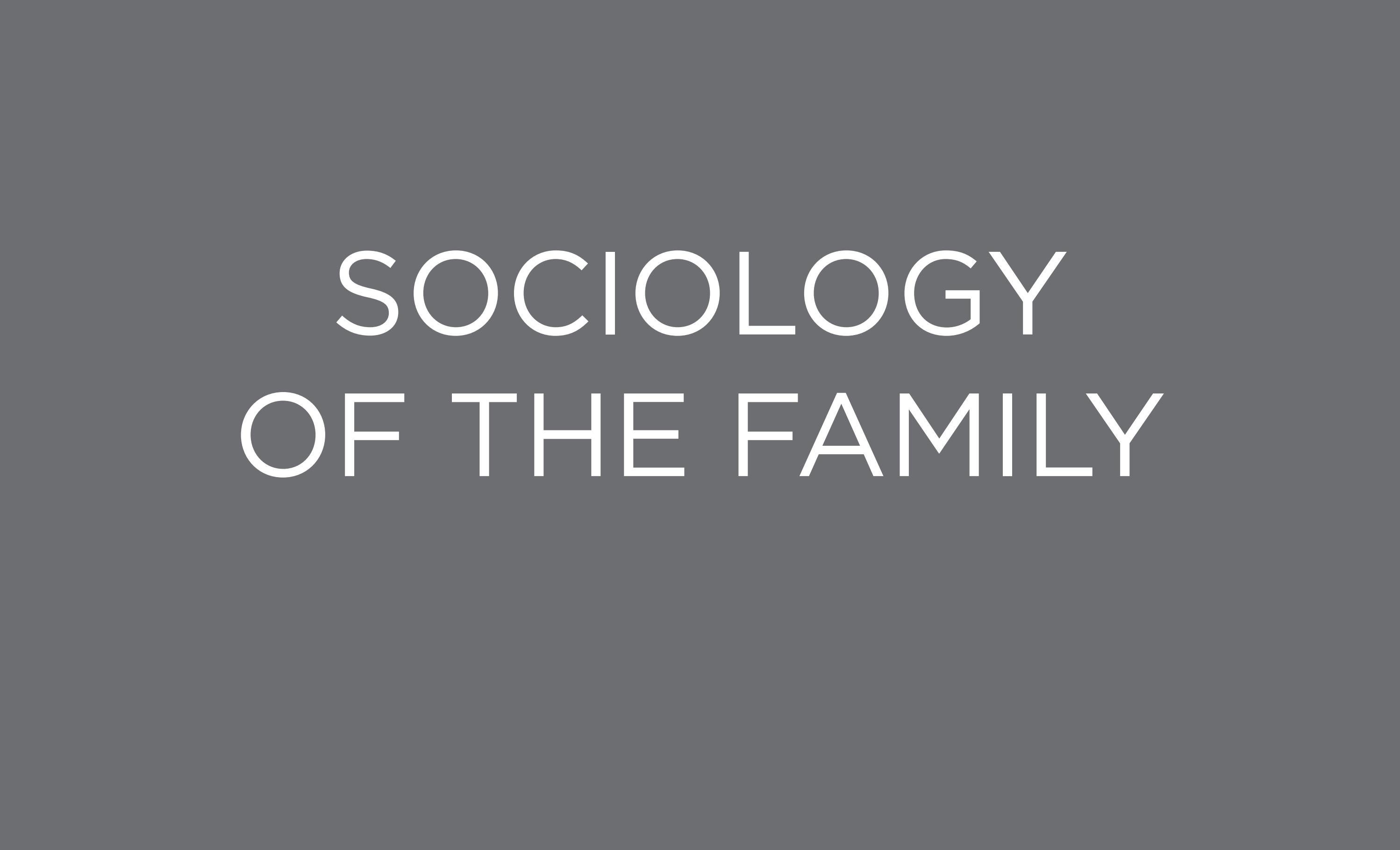 SOCIOLOGY OF THE FAMILY by Rollins College - Issuu