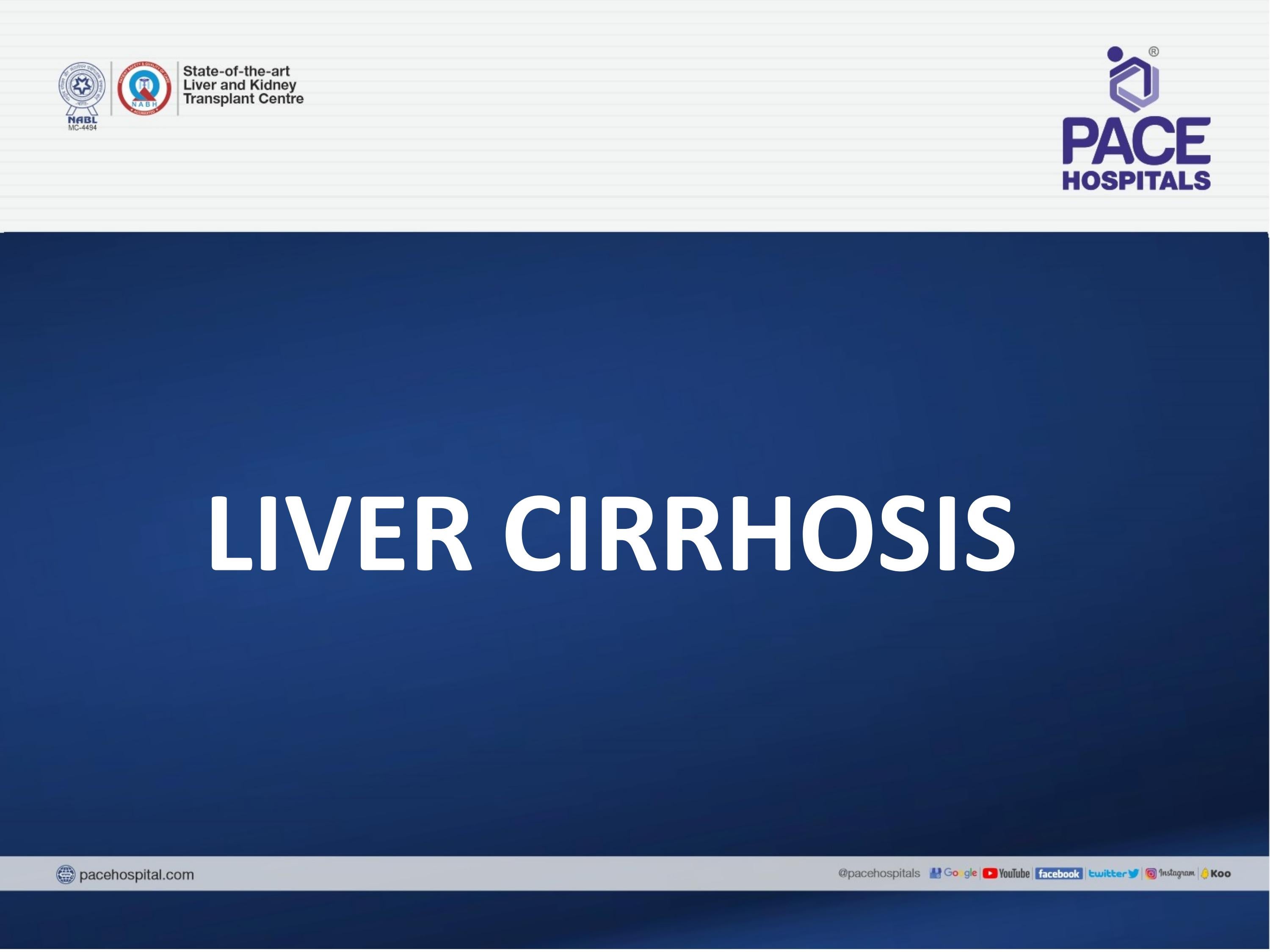 Liver Cirrhosis Symptoms Causes Complications And Prevention By Pace Hospitals Issuu