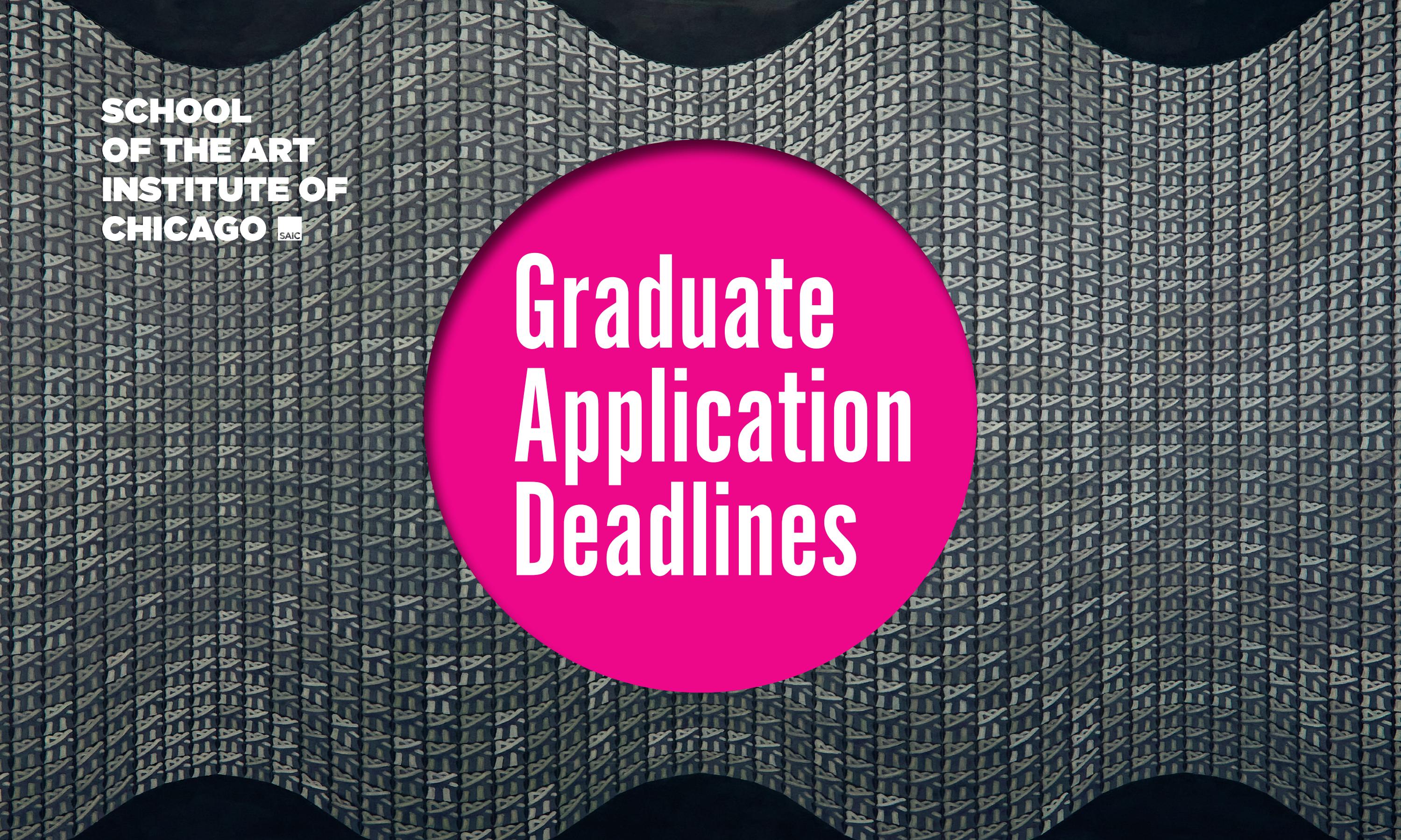 SAIC Graduate Program Deadlines 2023/24 by School of the Art Institute ...