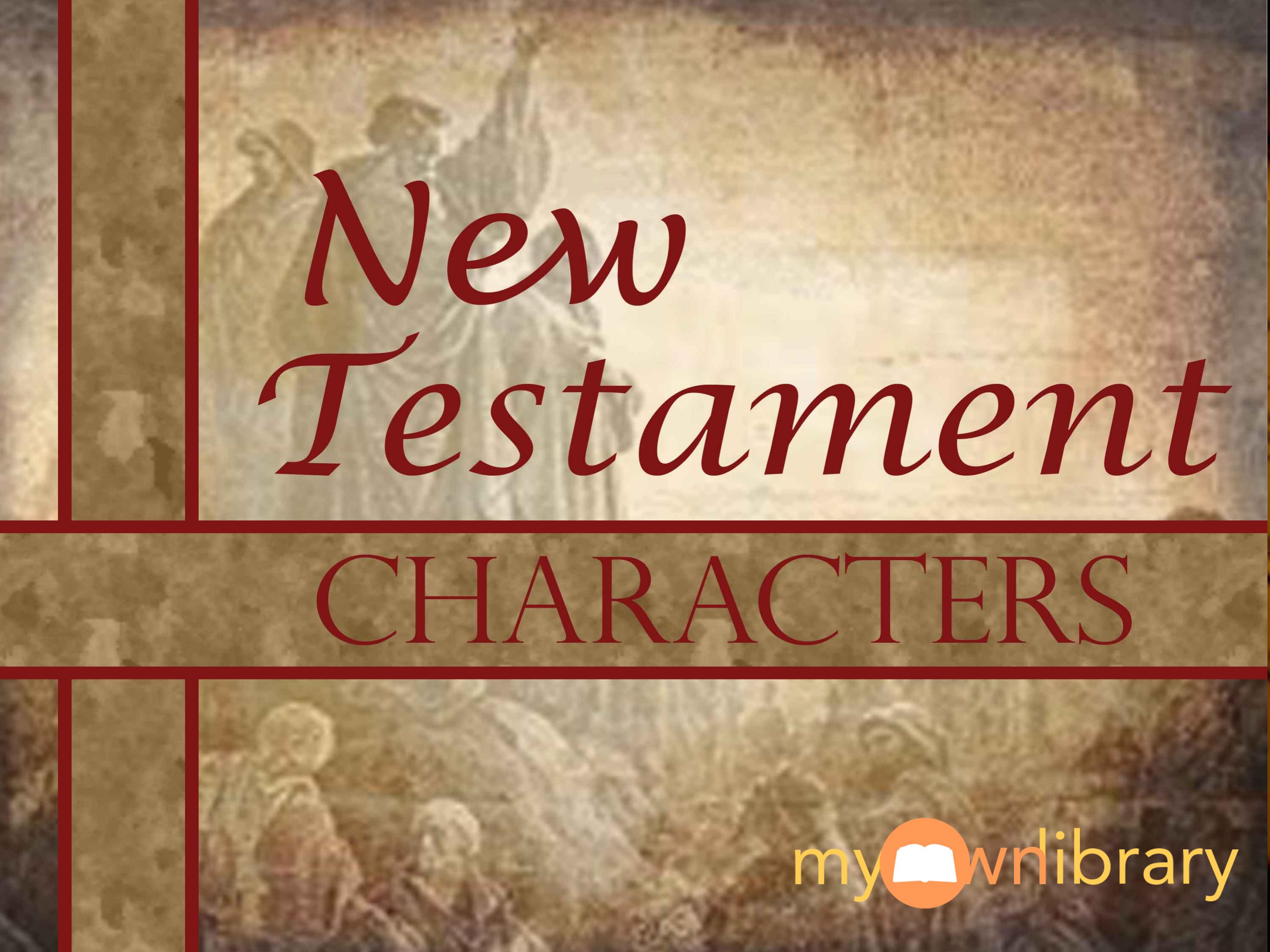 New Testament Bible Characters by My Own Library - Issuu