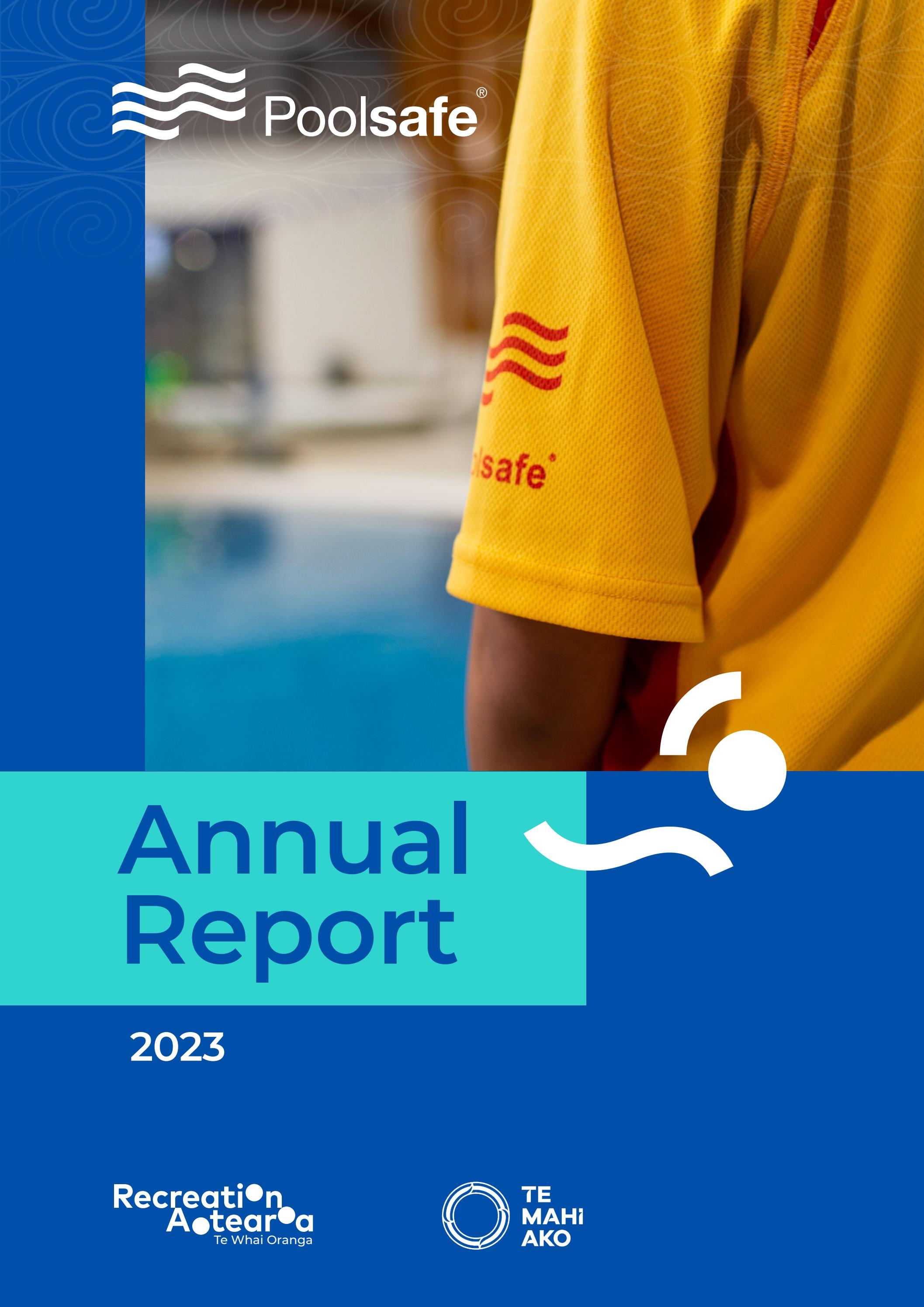 2023 Poolsafe Annual Report by Recreation Aotearoa - Te Whai Oranga - Issuu