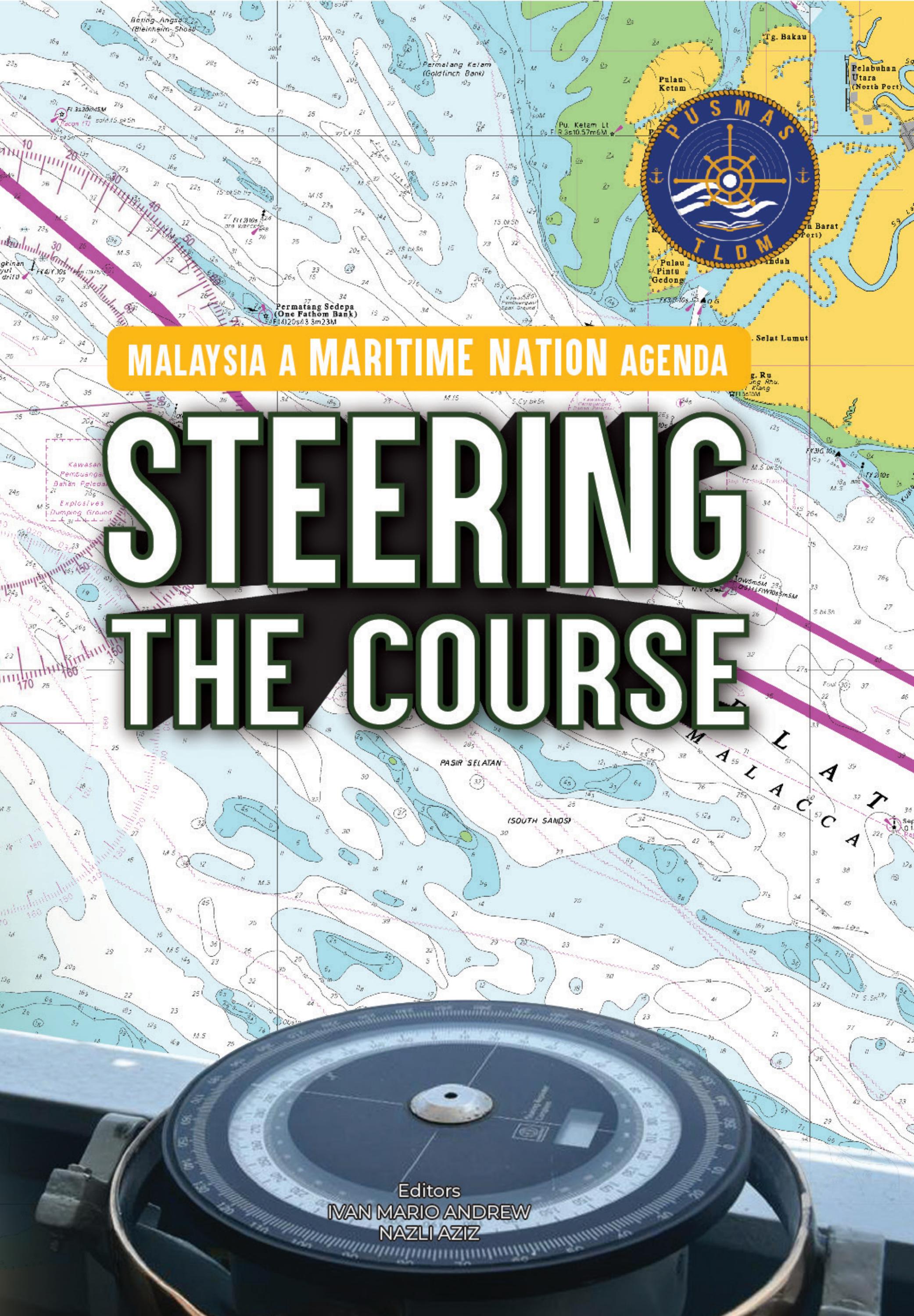 Malaysia A Maritime Nation Agenda: Steering The Course by RMN Sea Power ...