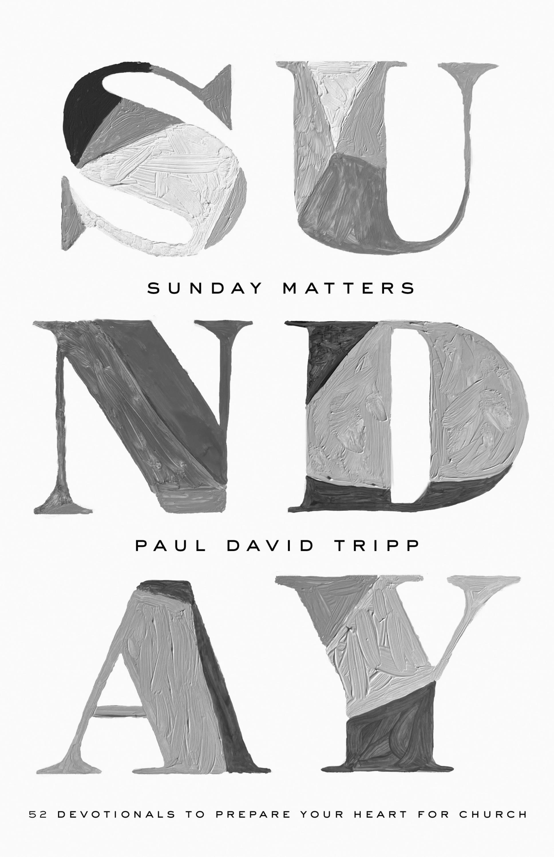 Sunday Matters Excerpt by Paul Tripp Ministries - Issuu