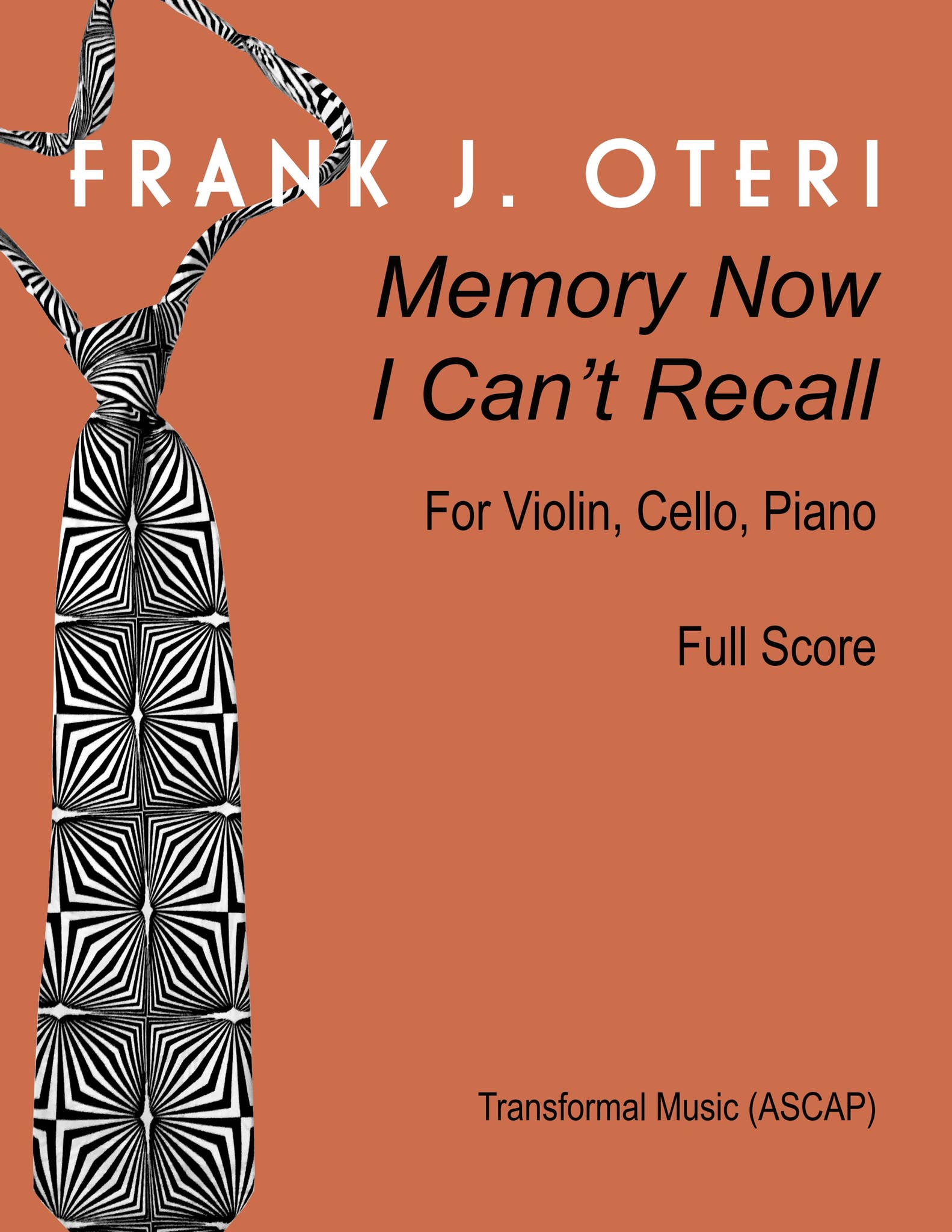 Frank J. Oteri: Memory Now I Can't Recall by Black Tea Music - Issuu