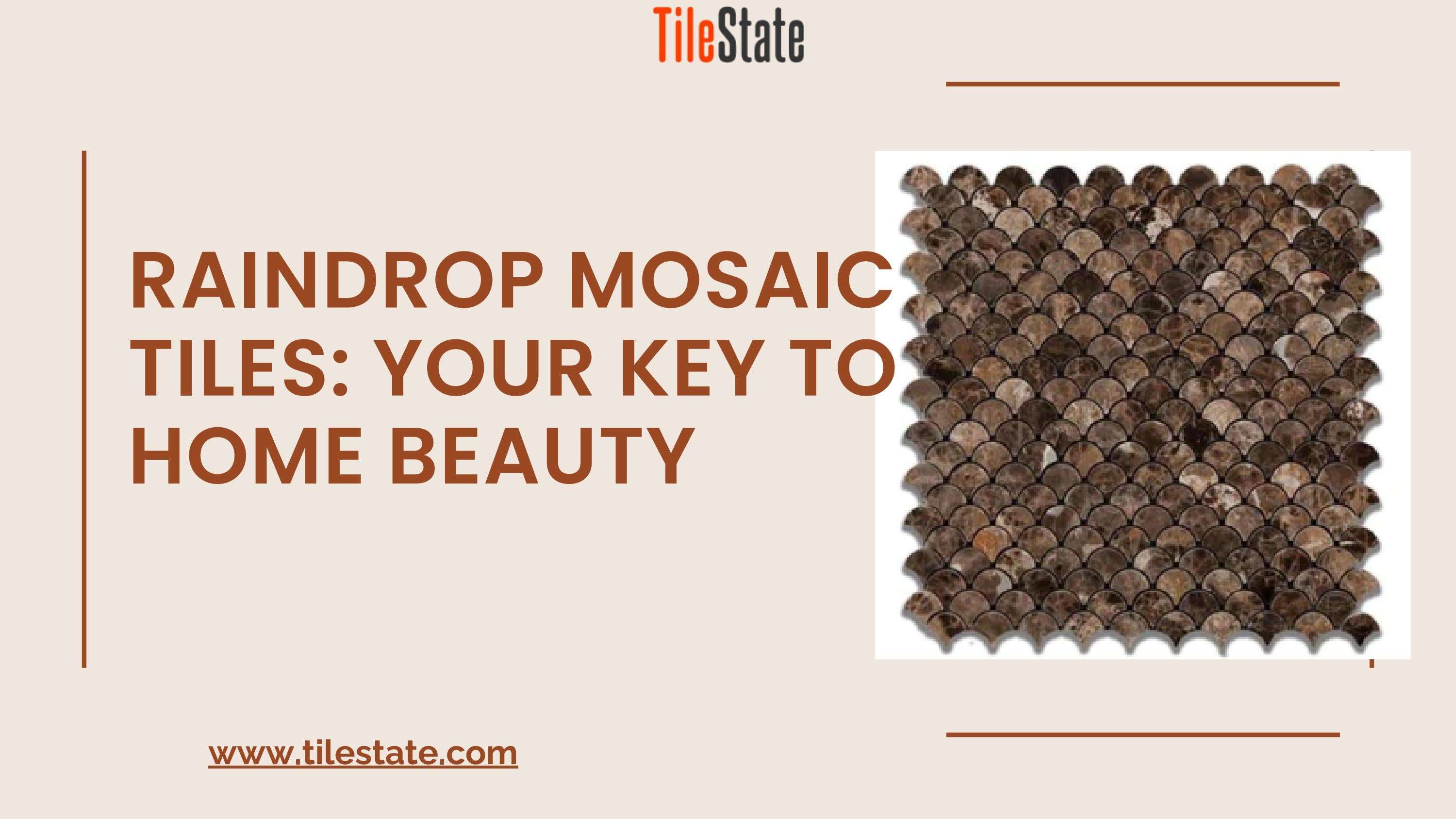 Raindrop Mosaic Tiles: Your Key to Home Beauty by TileState - Issuu