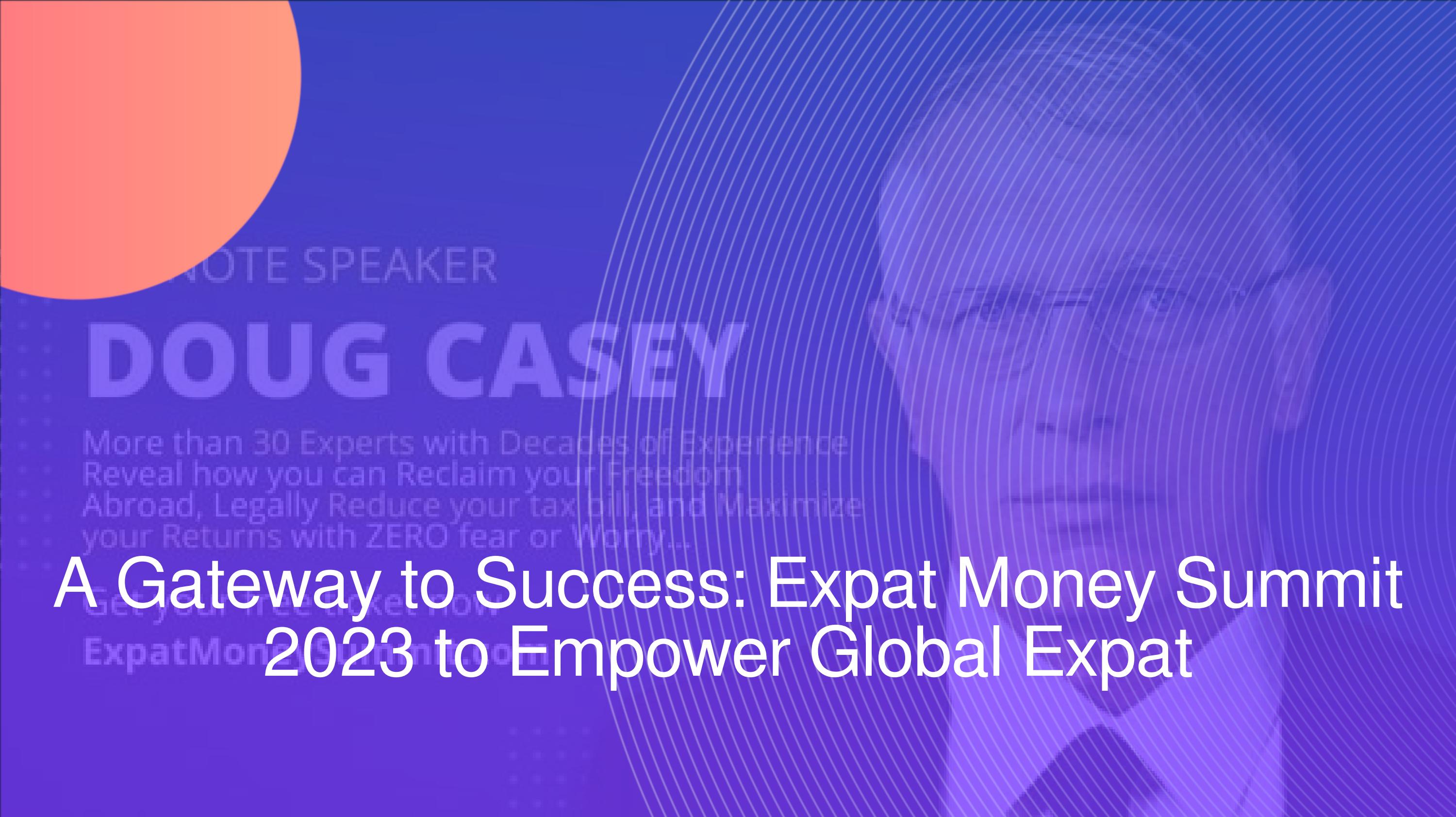 Expat Money Summit 2023: Unleashing Freedom & Financial Success for ...