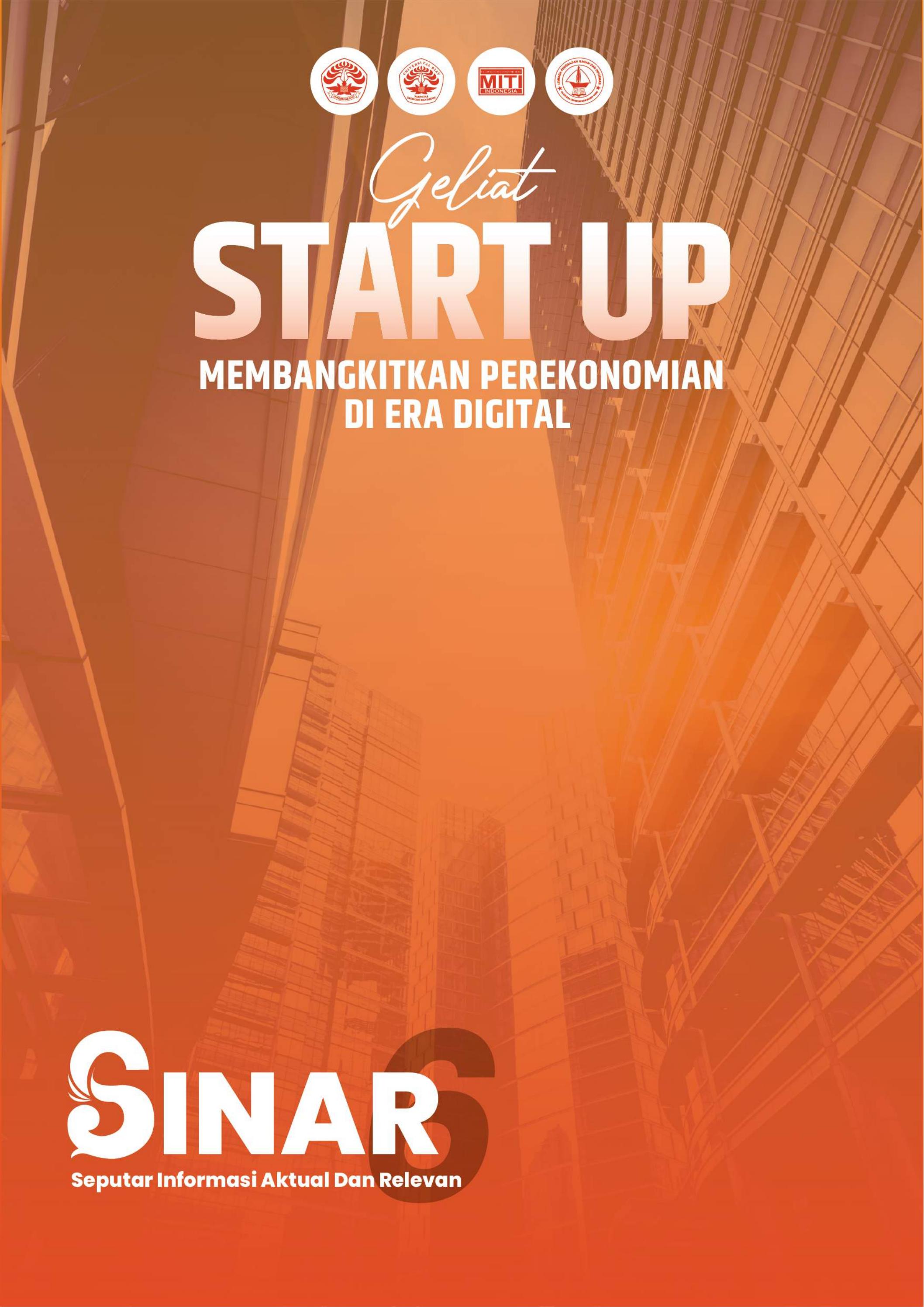 Sinar 6 Geliat Start Up Membangkitkan Perekonomian Di Era Digital By