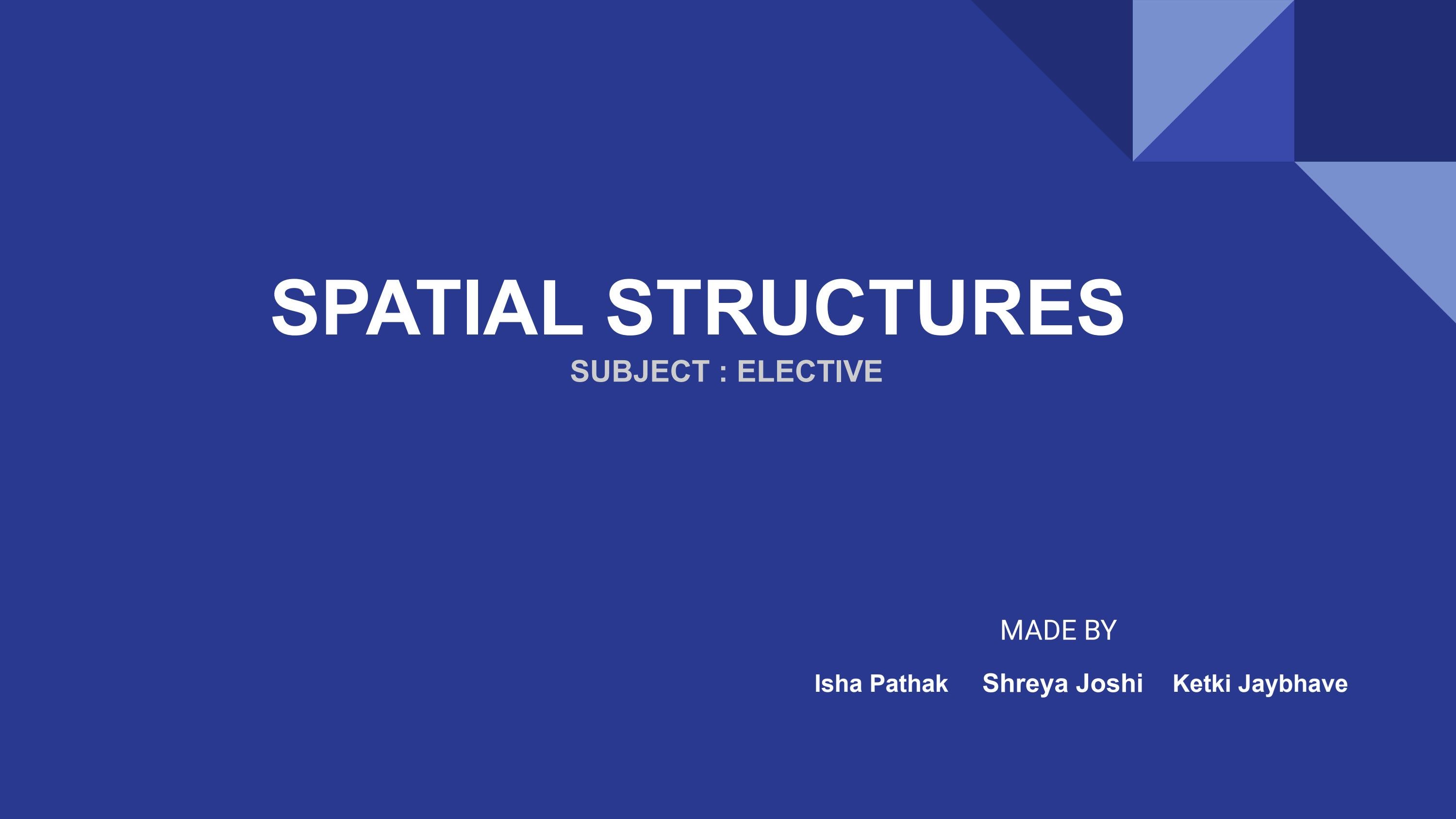 SPATIAL STRUCTURES by ketki jaybhave - Issuu