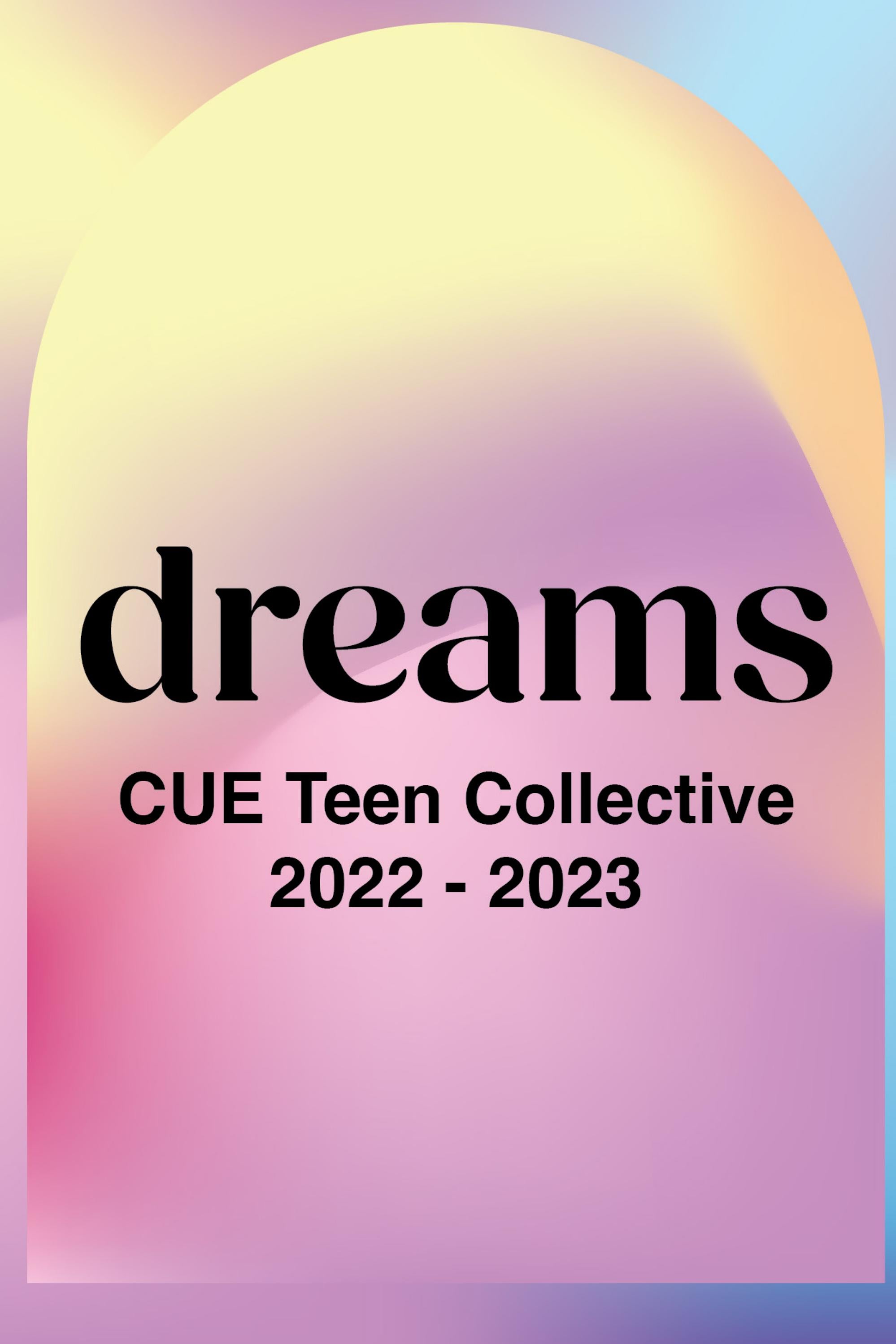 Dreams: CUE Teen Collective 2022-2023 by CUE Art Foundation - Issuu