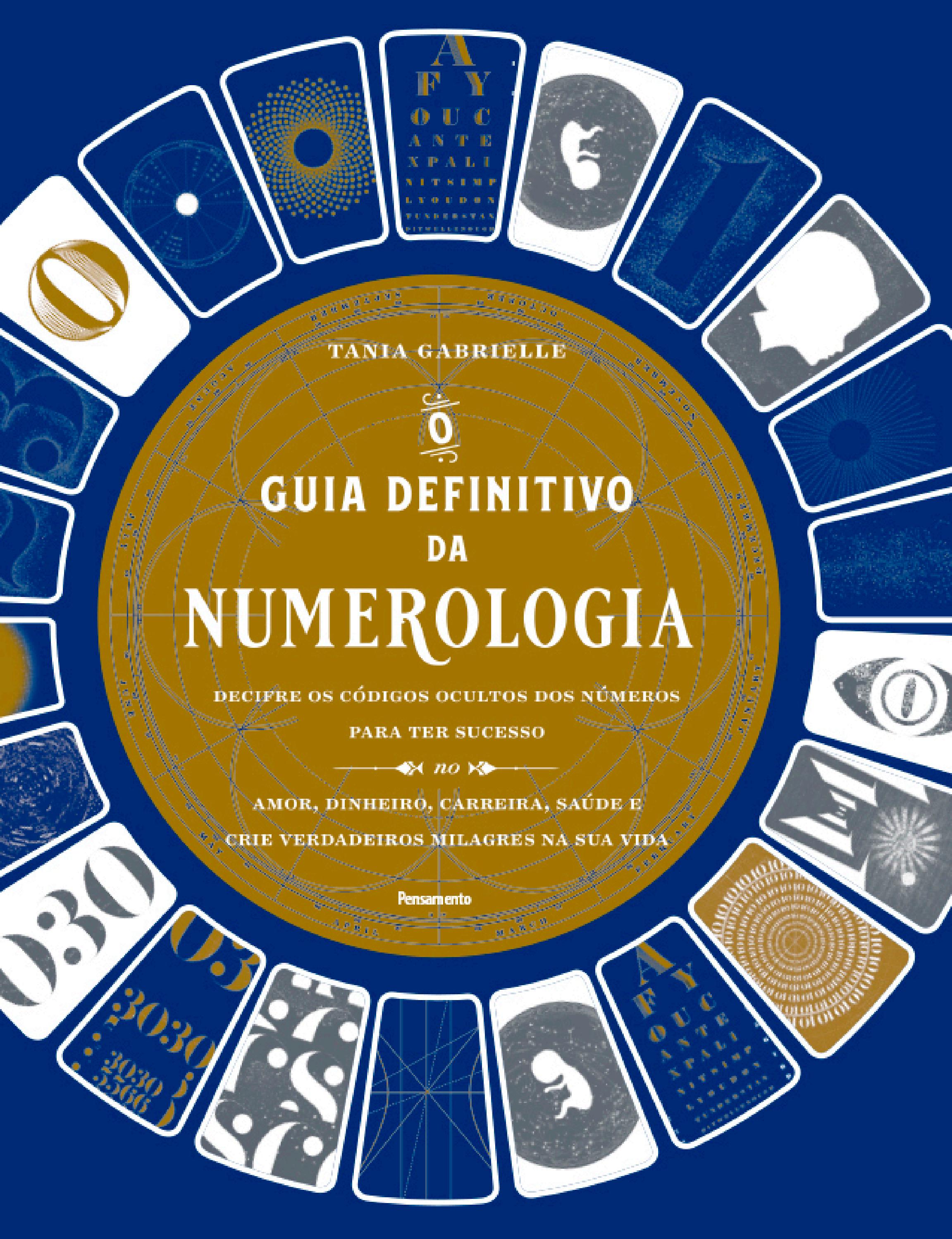 O guia definitivo da numerologia by grupoeditorialpensamento - Issuu
