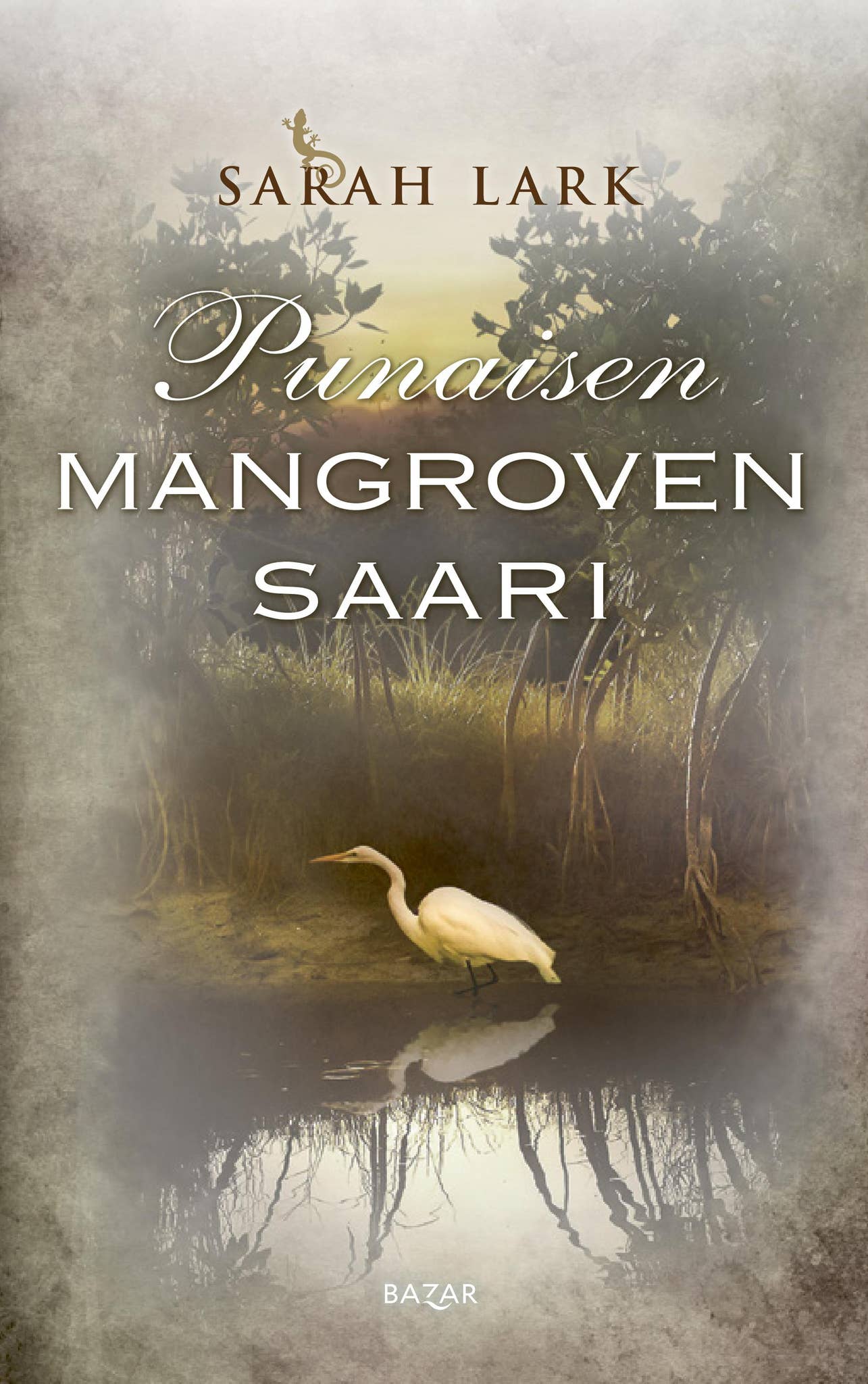 Lark, Sarah: Punaisen mangroven saari (Bazar) by Kirja.fi - Issuu