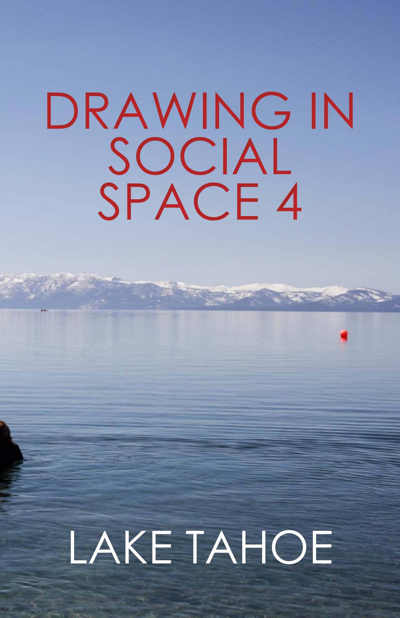 Drawing in Social Space 4: Lake Tahoe by Drawing Room - Issuu
