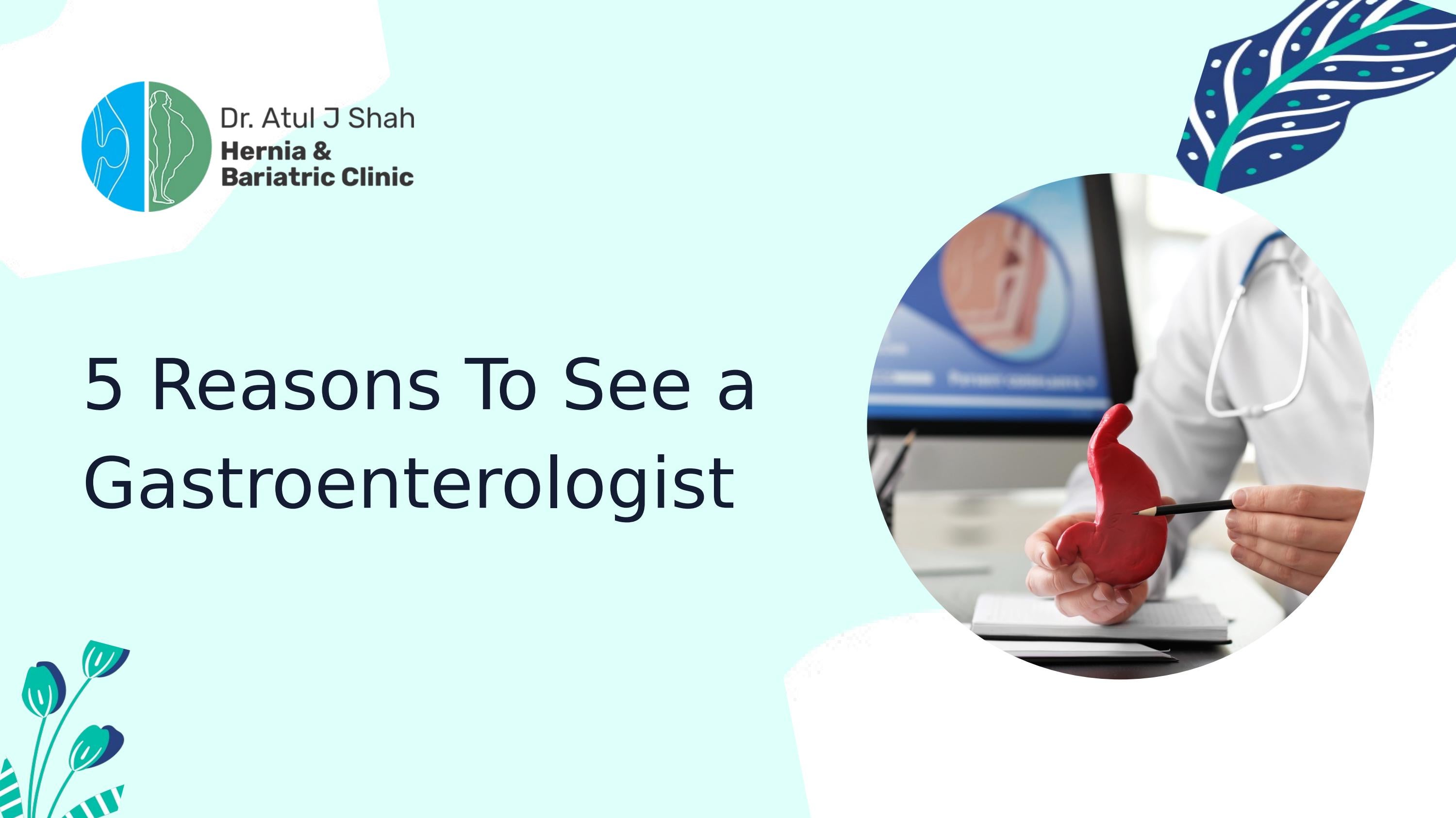 5 Reasons to See a Gastroenterologist | Dr. Atul Shah by Dr. Atul Shah ...