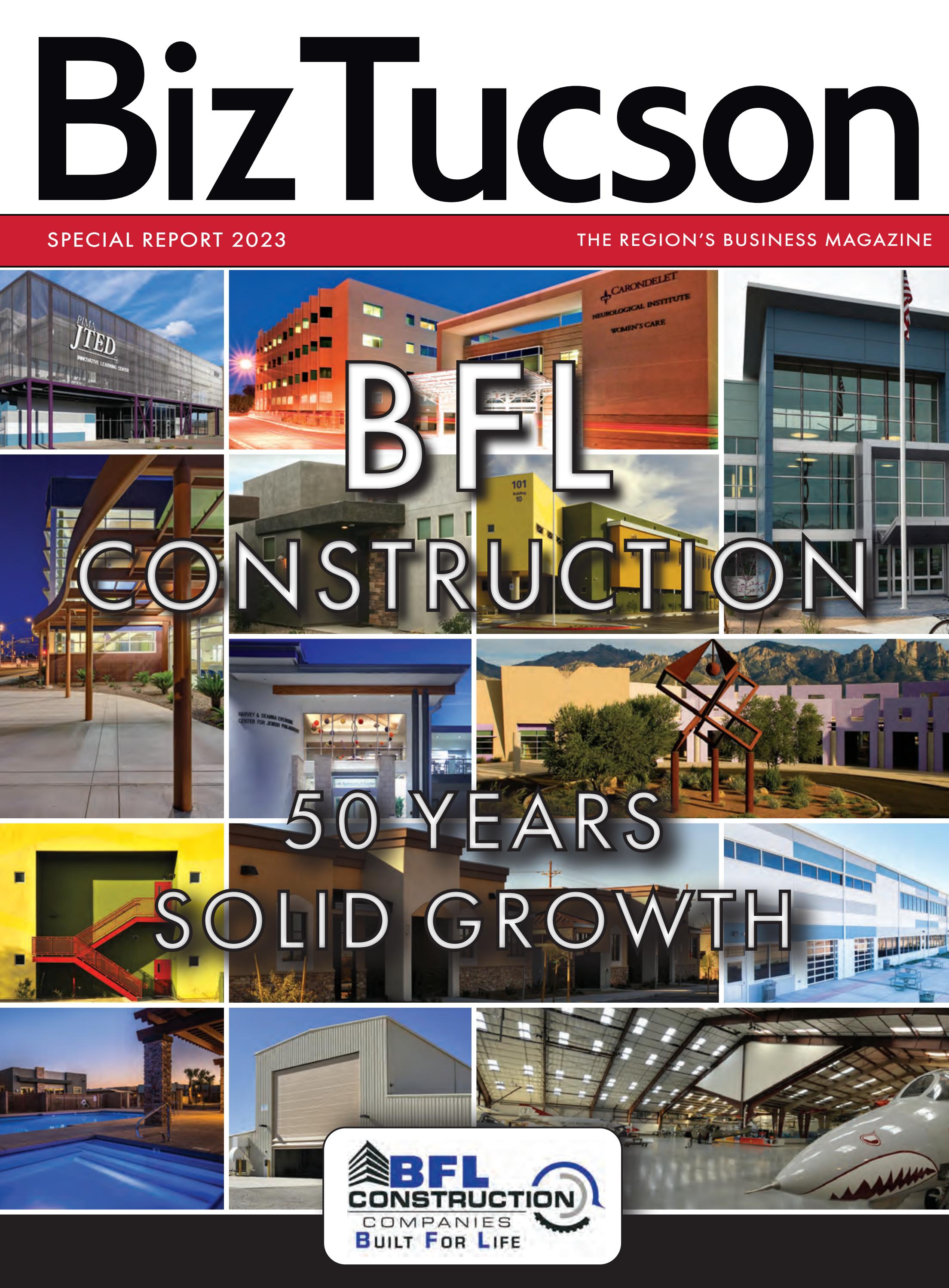 BizTucson Fall 2023 BFL Construction by BizTucson Magazine - Issuu