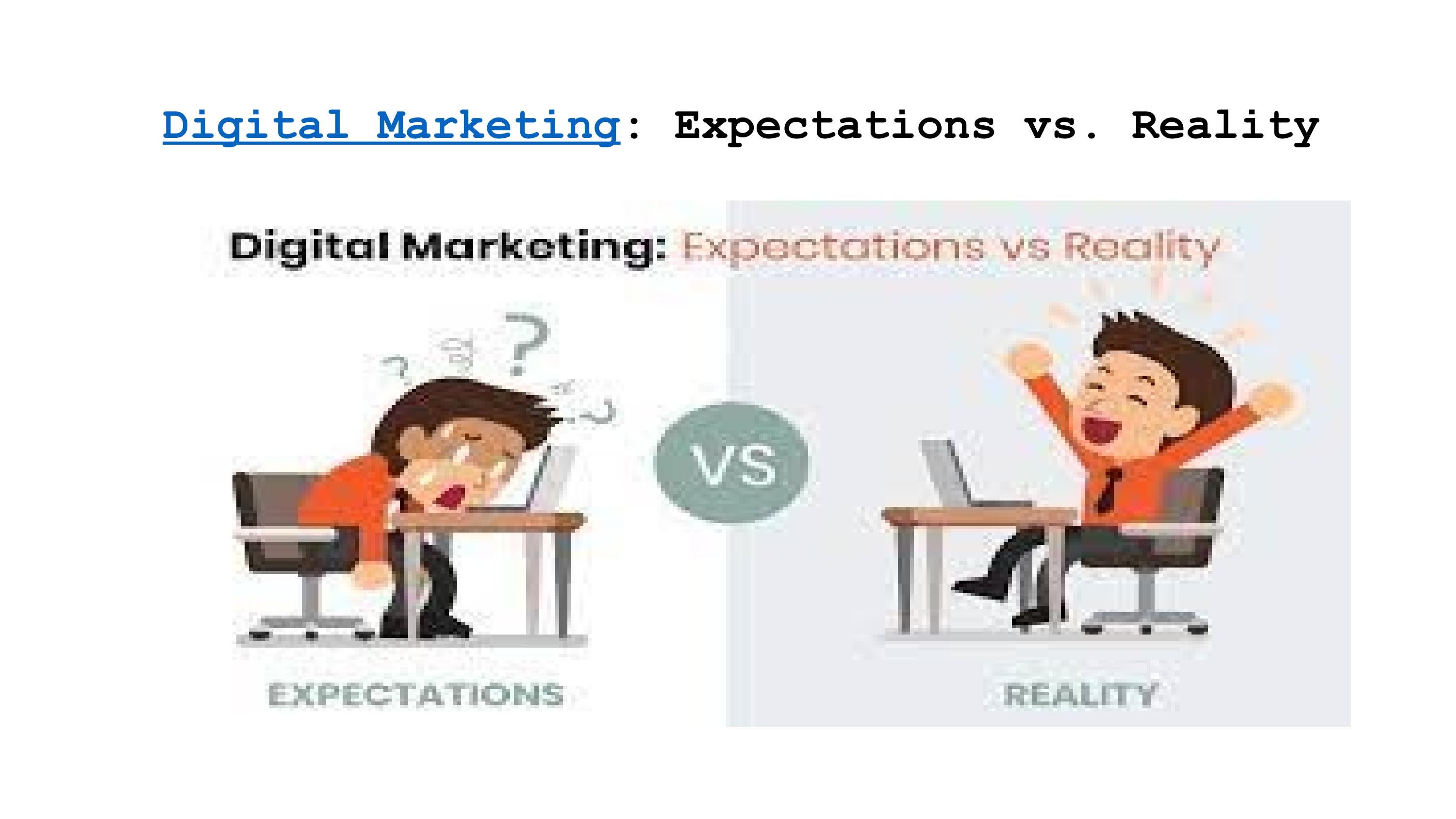 Digital Marketing - Expectation Vs Reality by sourabh - Issuu
