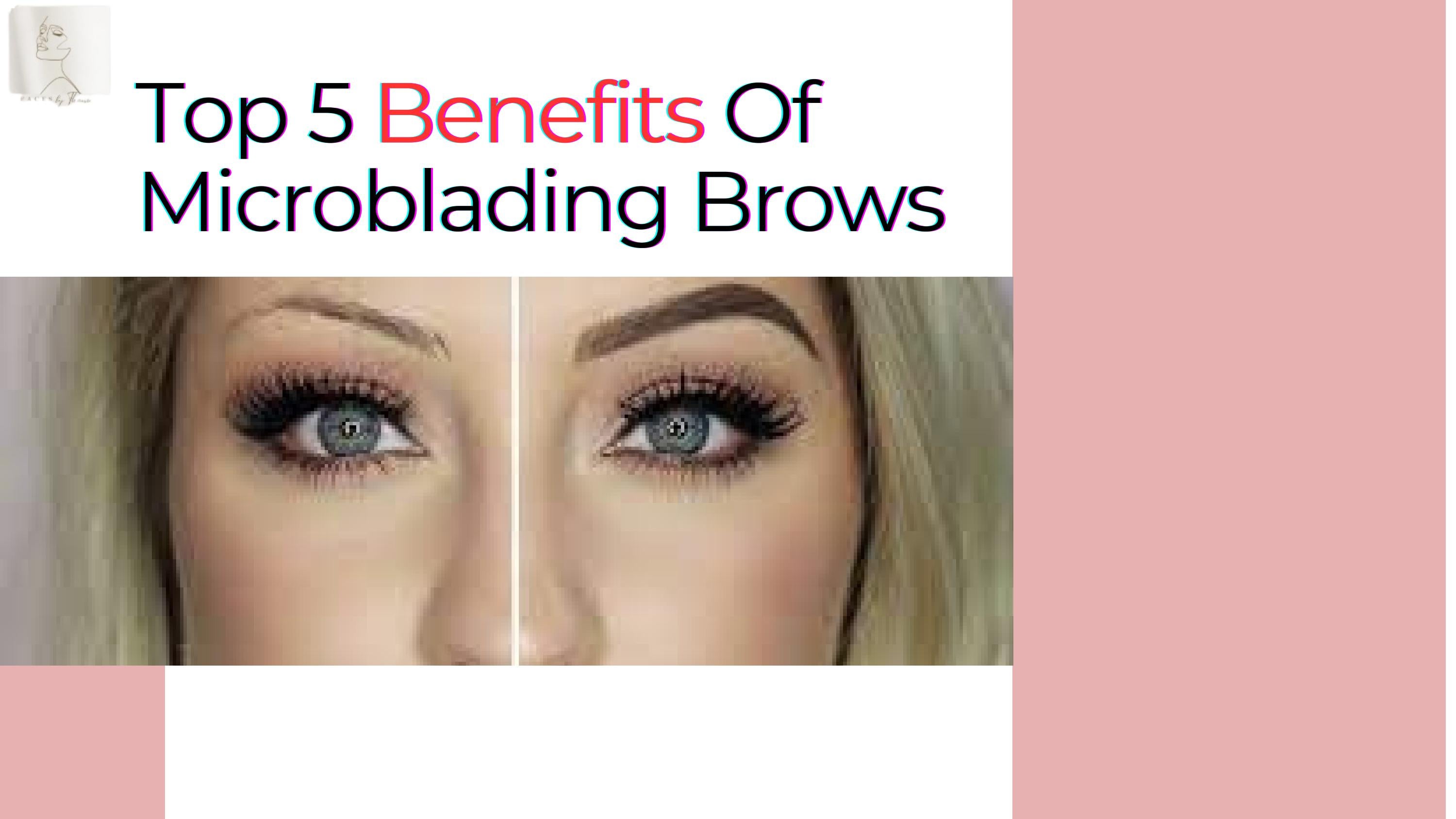 Top 5 Benefits of Microblading Brows- Permanent Makeup Service in ...