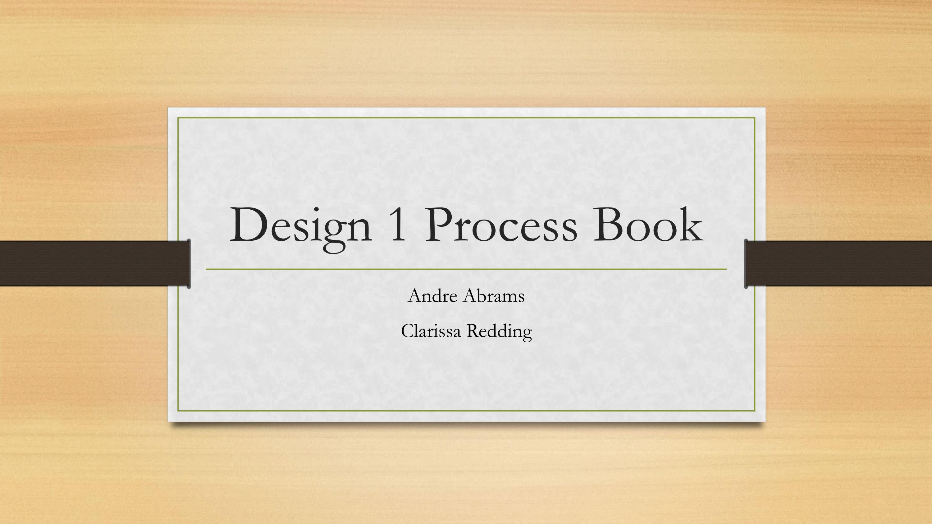 Design 1 Process Book by Andre Abrams - Issuu