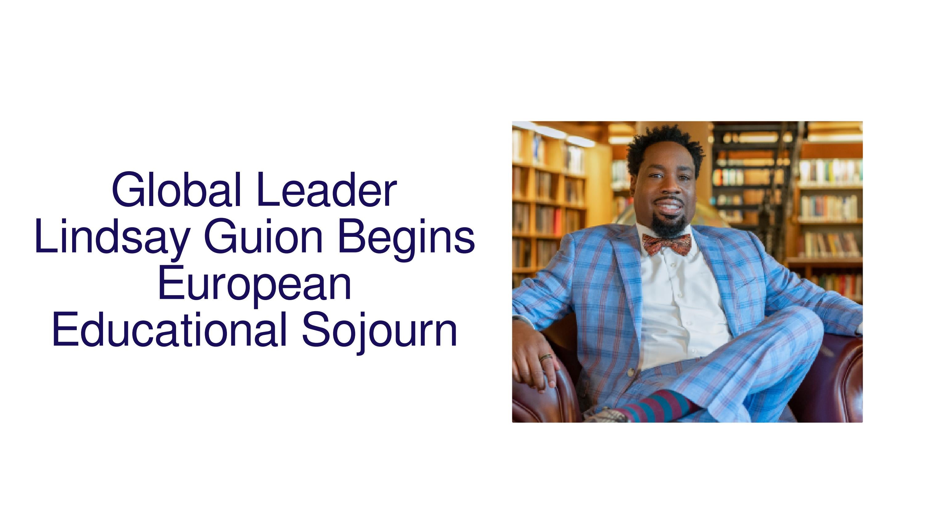 Lindsay Guion, Head of Guion Partners, Embarks on European Educational ...