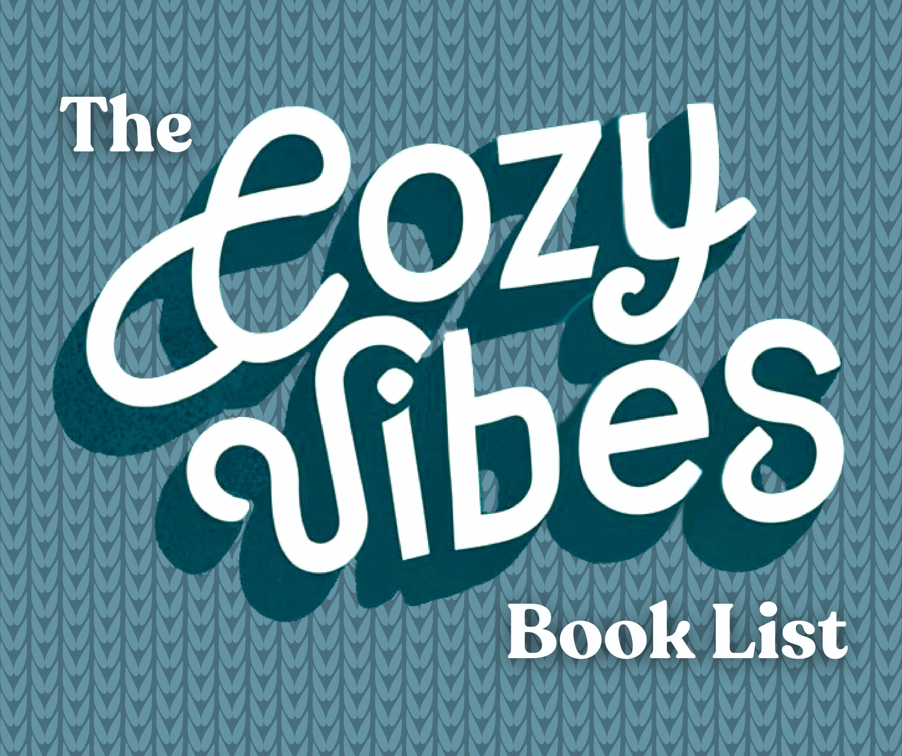 Cozy Vibes Book List 2023 by Lydia Abbott - Issuu