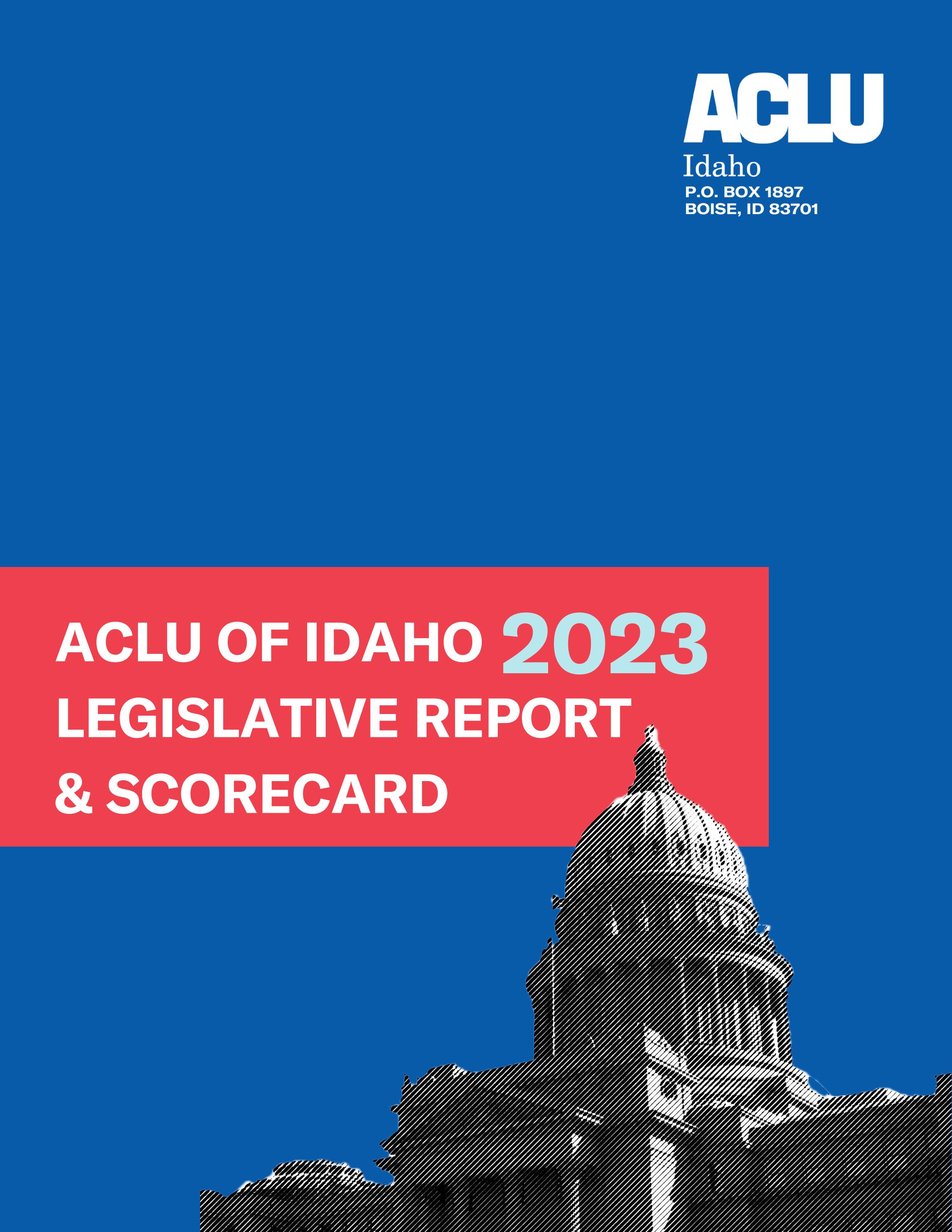 ACLU of Idaho 2023 Legislative Report & Scorecard by acluidaho - Issuu