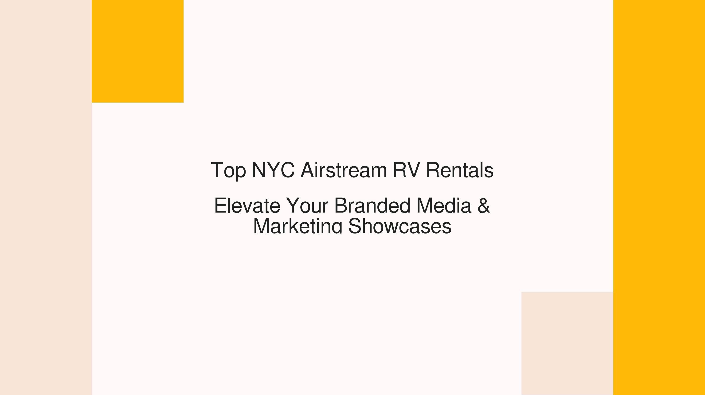 Top NYC Airstream RV Rentals Elevate Your Branded Media & Marketing ...