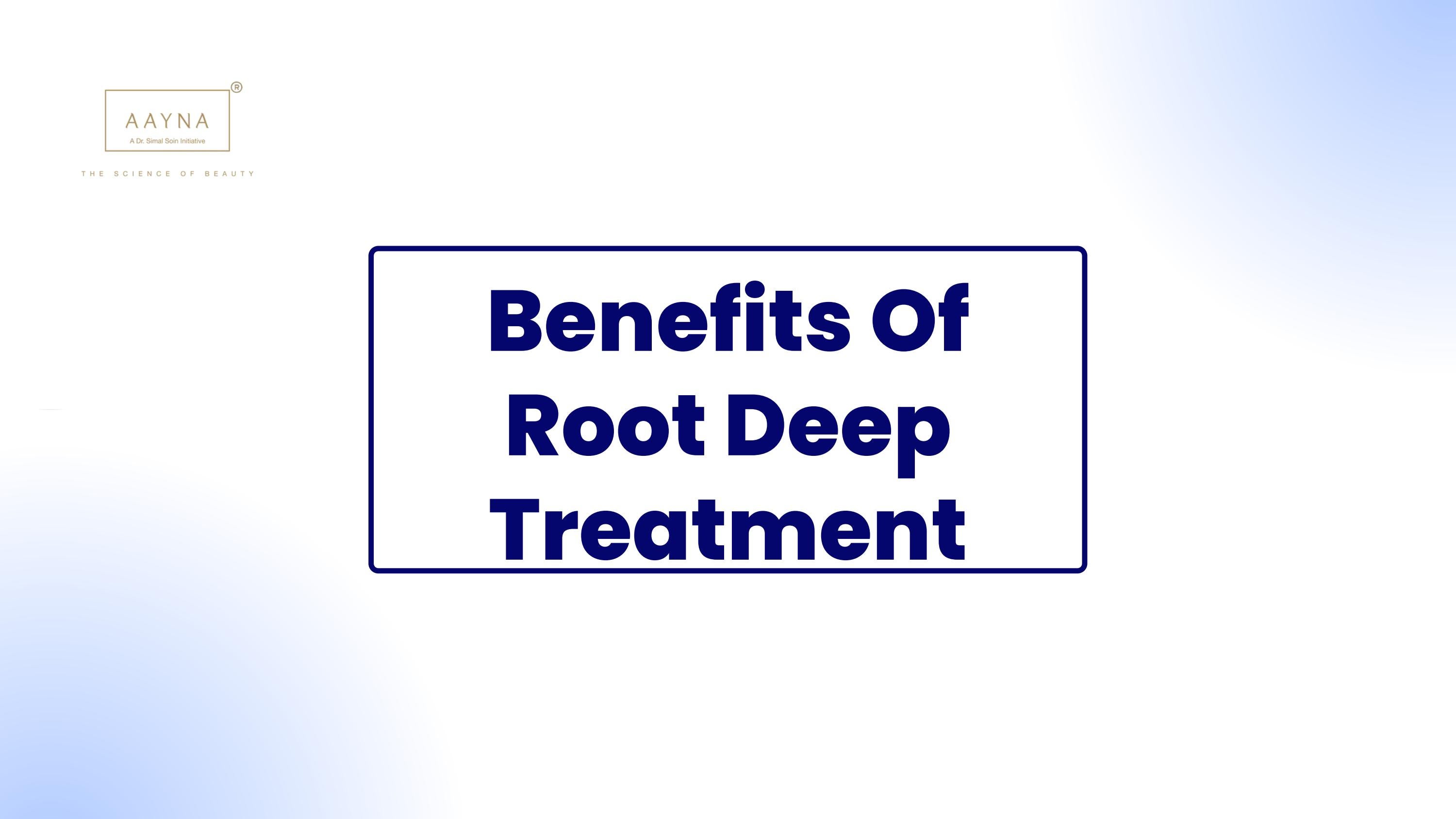 Benefits Of Root Deep Treatment by neetubisht - Issuu