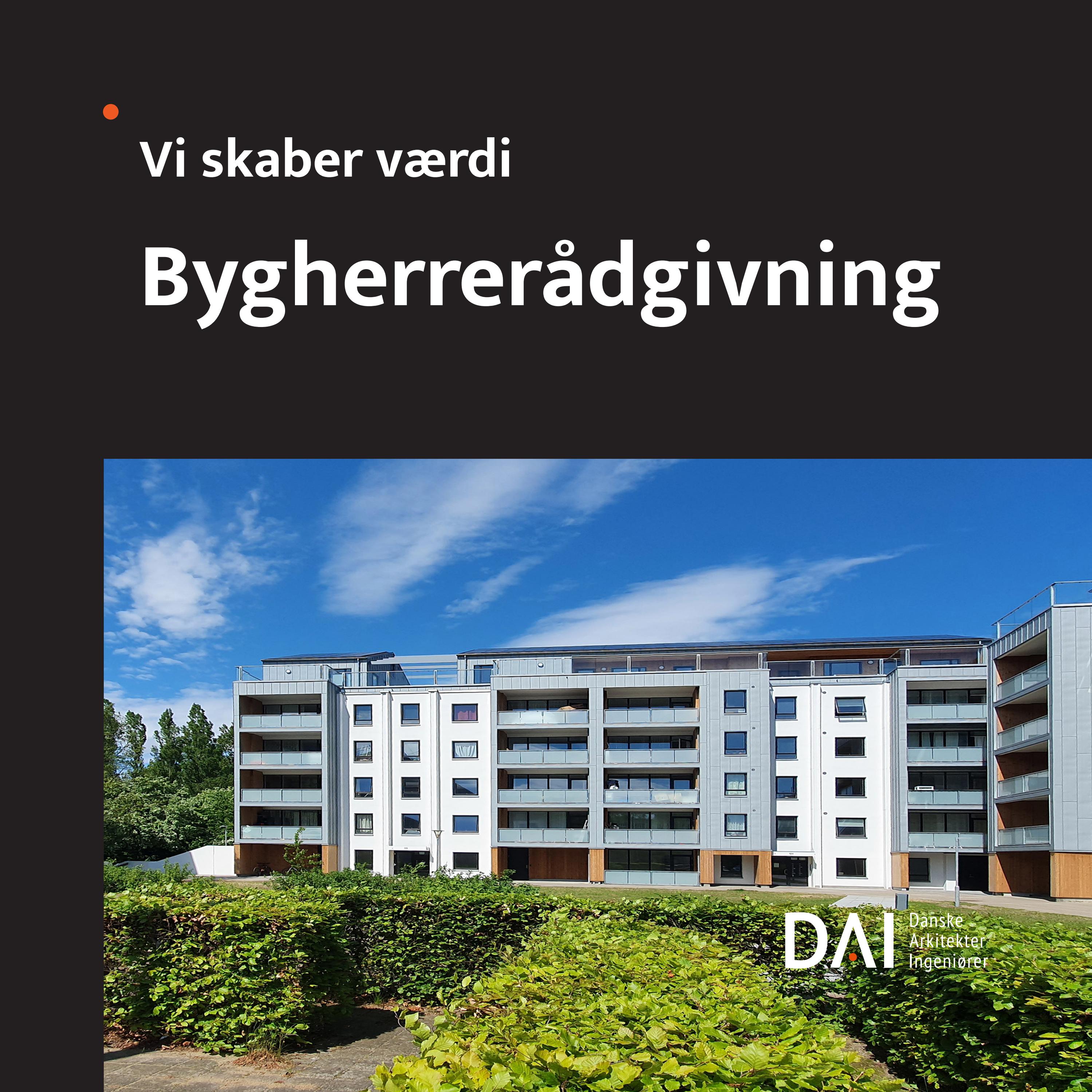 Vi skaber værdi – bygherrerådgivning by DAI · Danske Arkitekter og ...