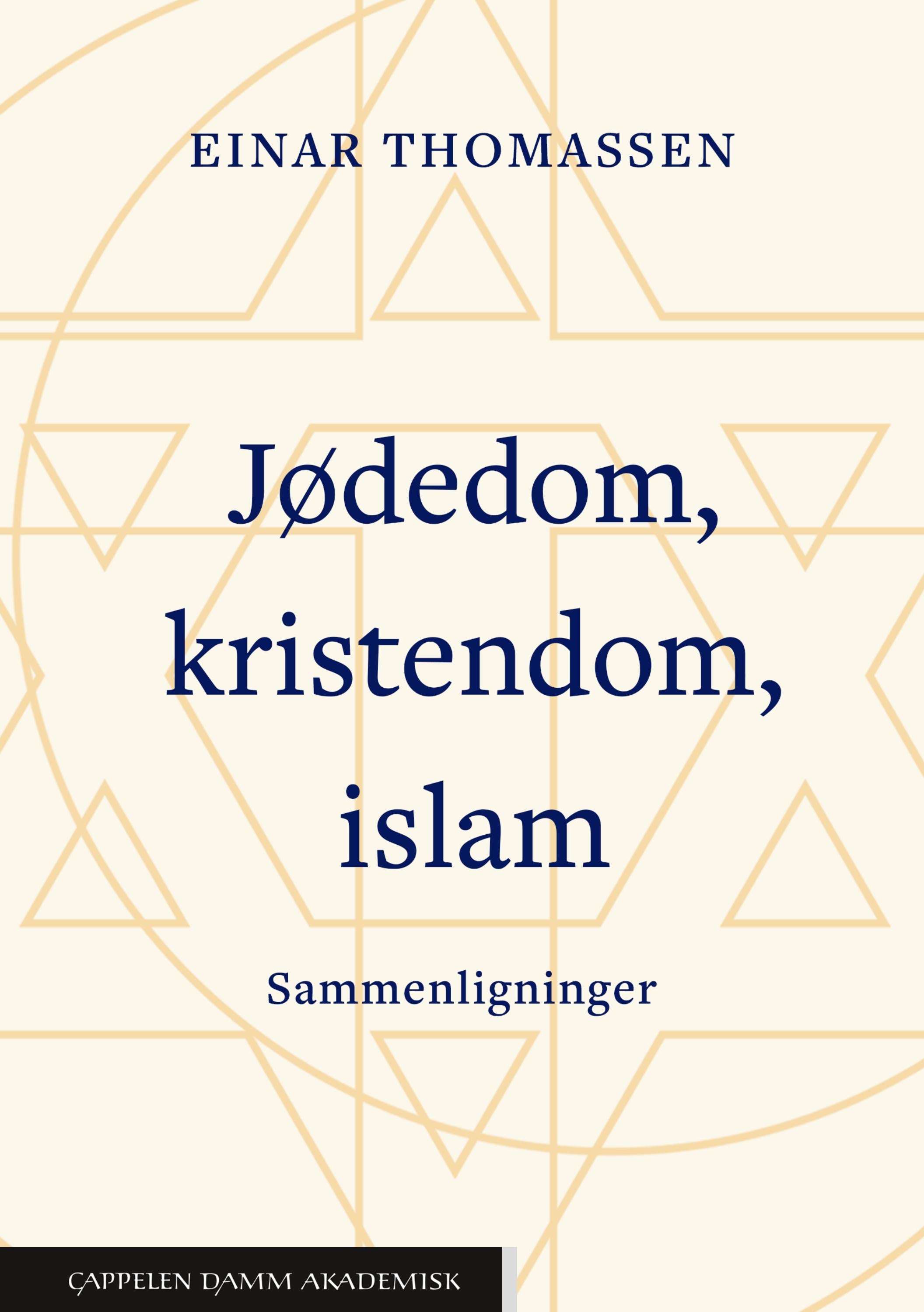 Jødedommen, kristendommen, islam. Sammenligninger av Einar Thomassen ...