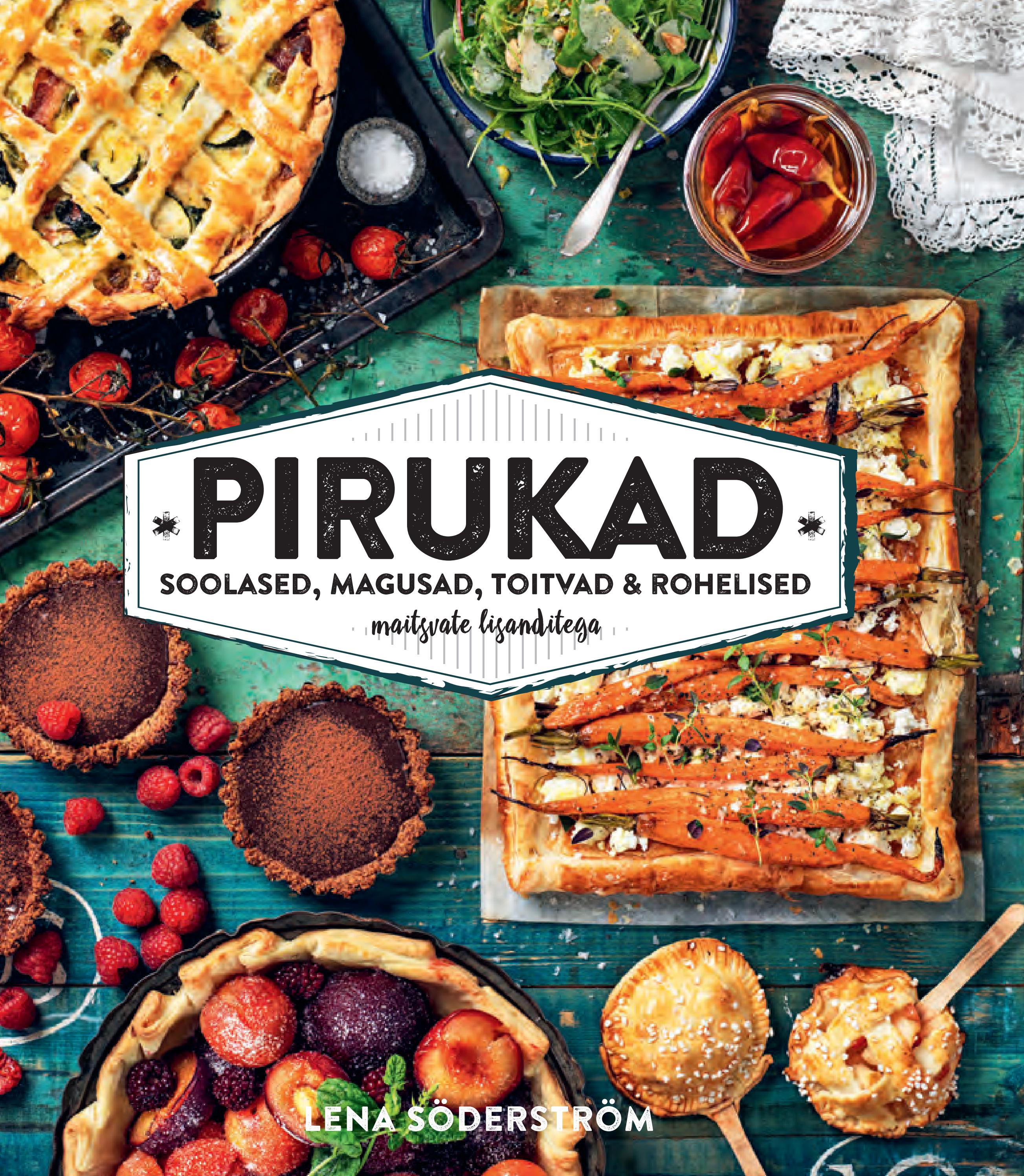 Pirukad. Soolased, magusad, toitvad ja rohelised by Apollo Raamatud - Issuu