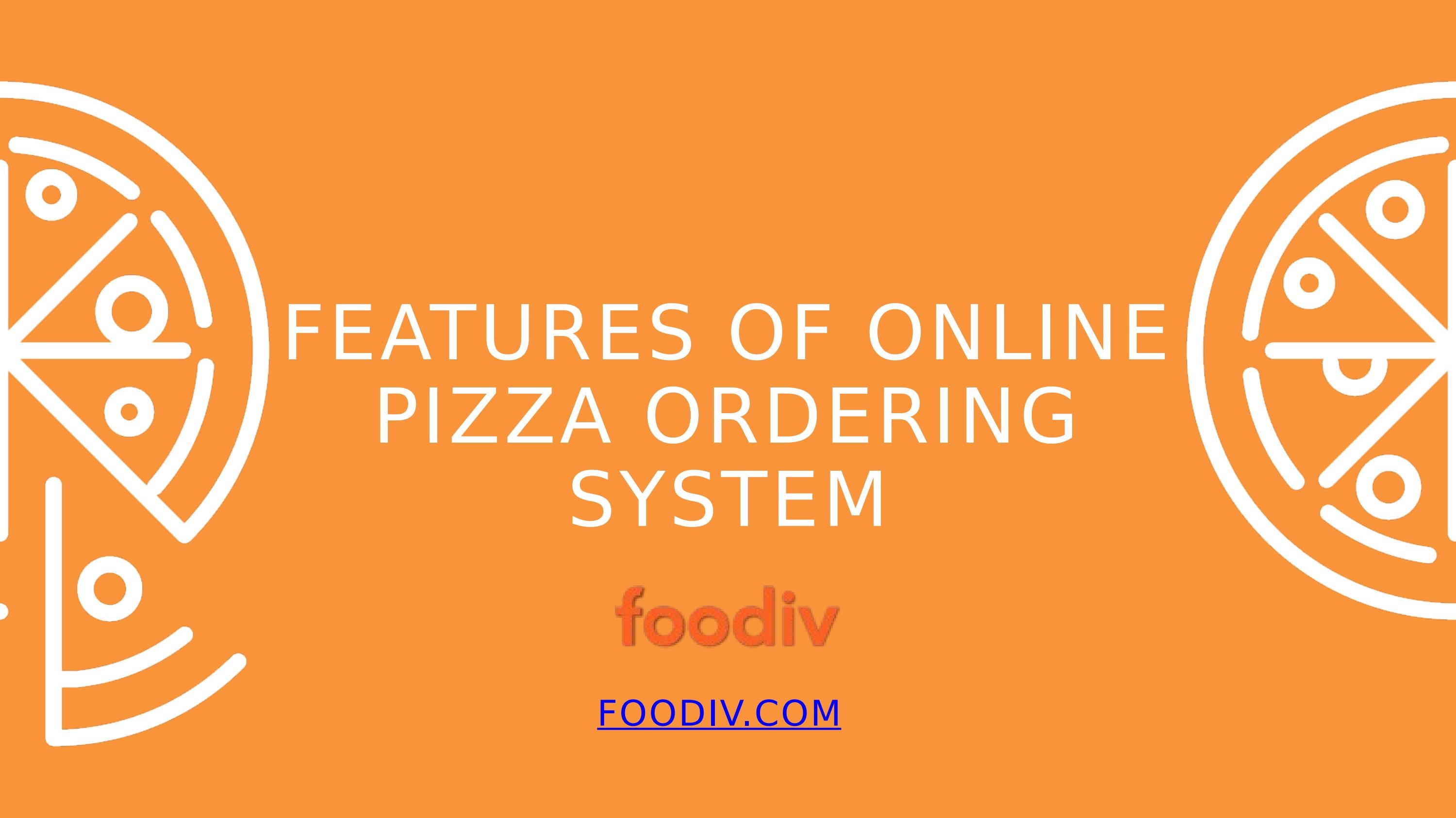 Features of Online Pizza Ordering System by Foodiv - Issuu