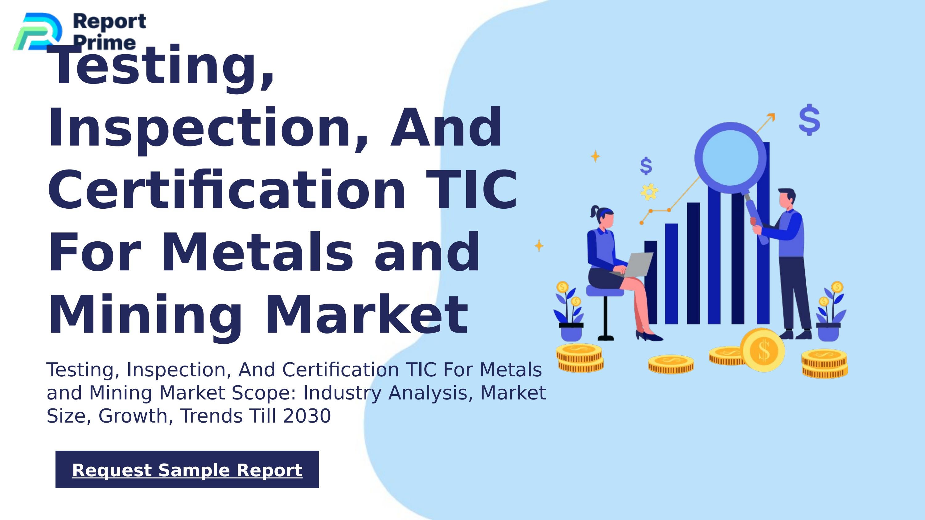 Global Testing, Inspection, And Certification TIC For Metals and Mining ...
