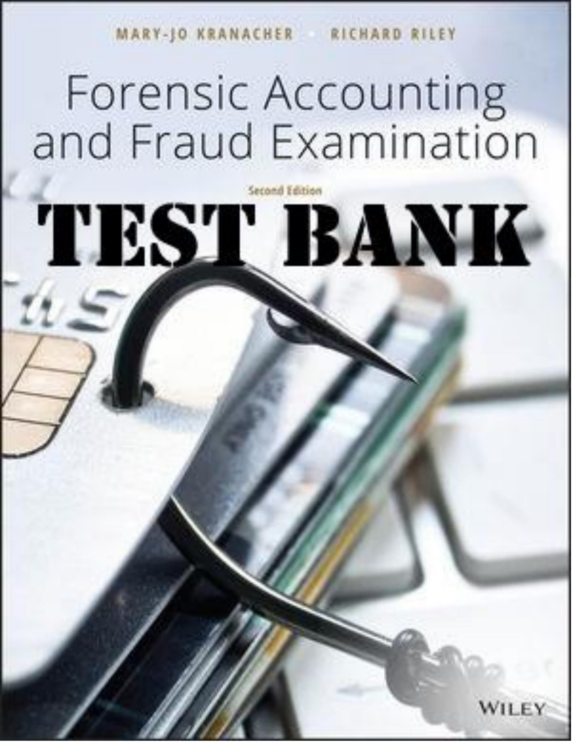 TEST BANK: for Forensic Accounting and Fraud Examination 2nd Edition ...