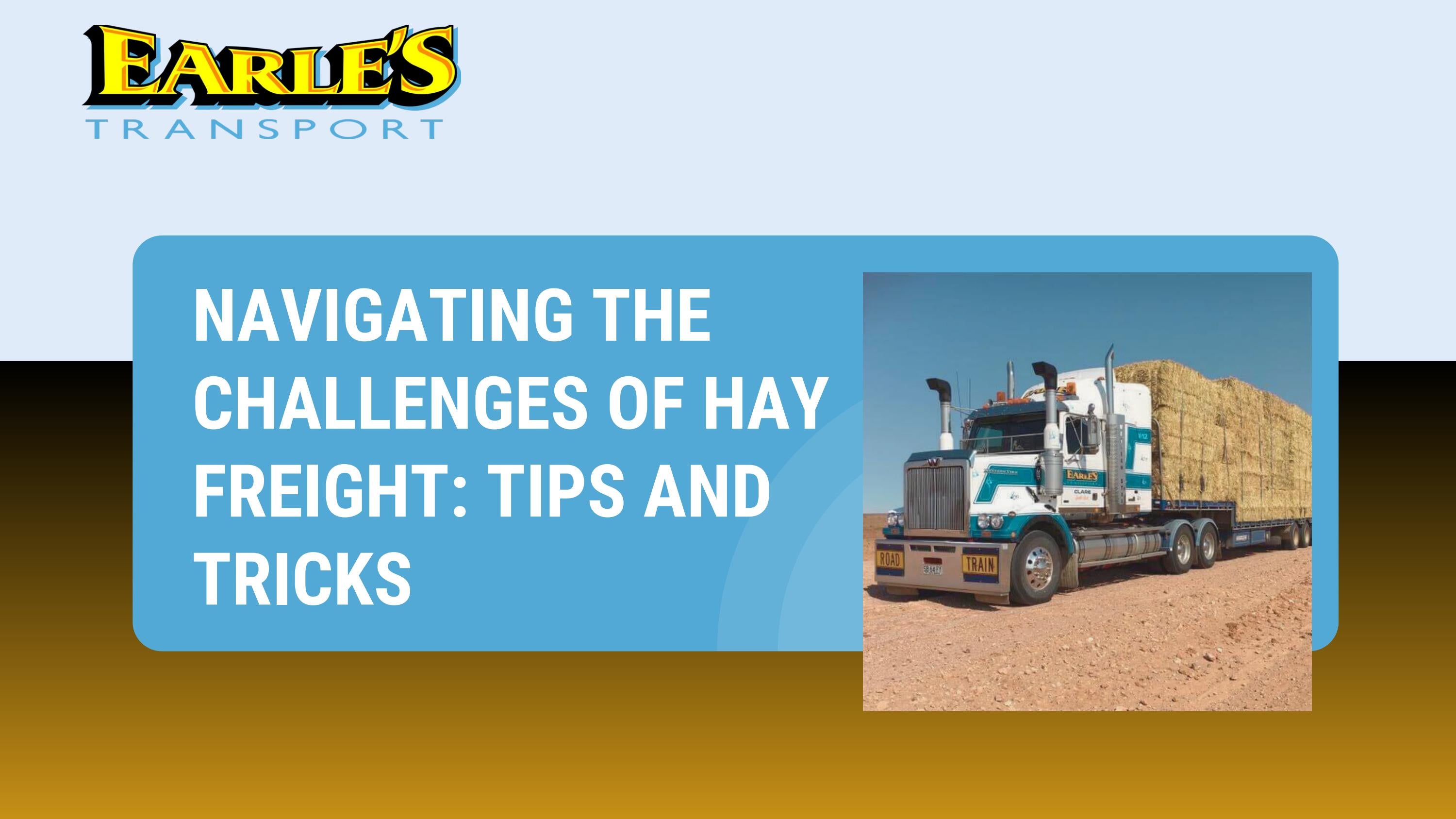 Navigating the Challenges of Hay Freight: Tips and Tricks by Earles ...