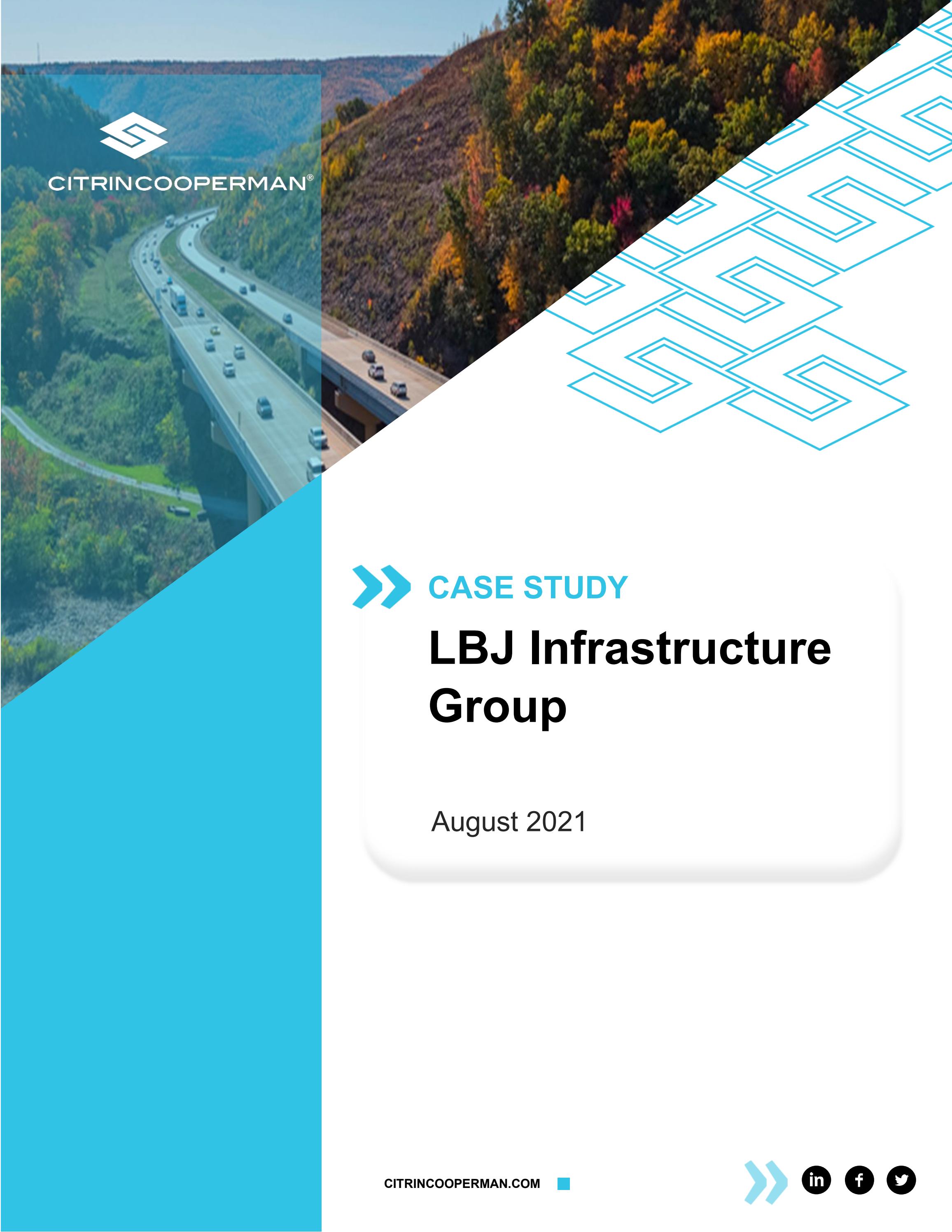 Case Study - LBJ Infrastructure Group by Citrin Cooperman - Issuu