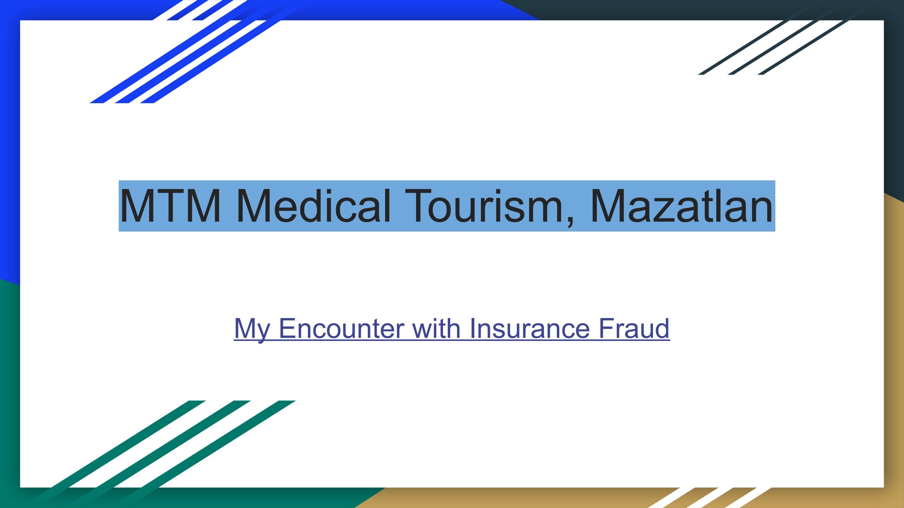 MTM Medical Tourism: My Encounter with Insurance Fraud by Angel bravo ...