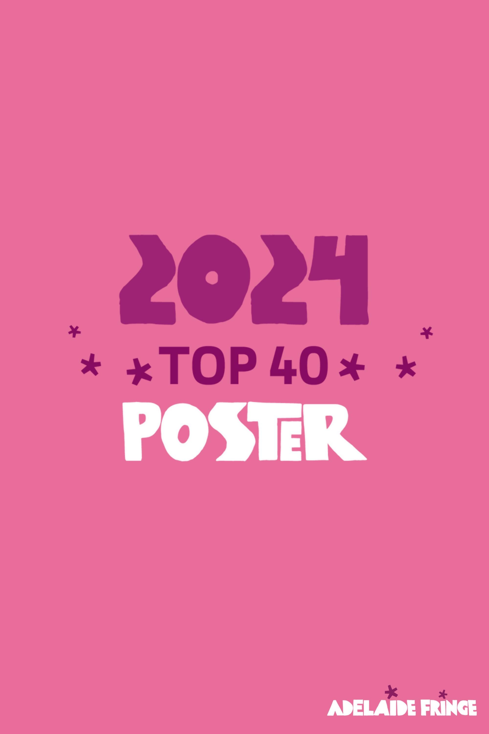 2024 Top 40 Posters by Adelaide Fringe - Issuu