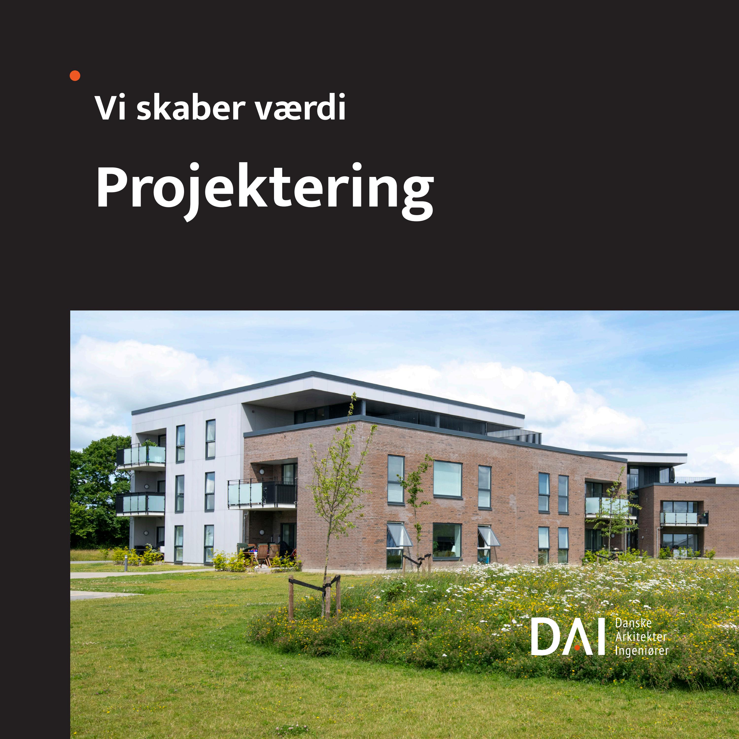 Vi skaber værdi – Projektering by DAI · Danske Arkitekter og Ingeniører - Issuu