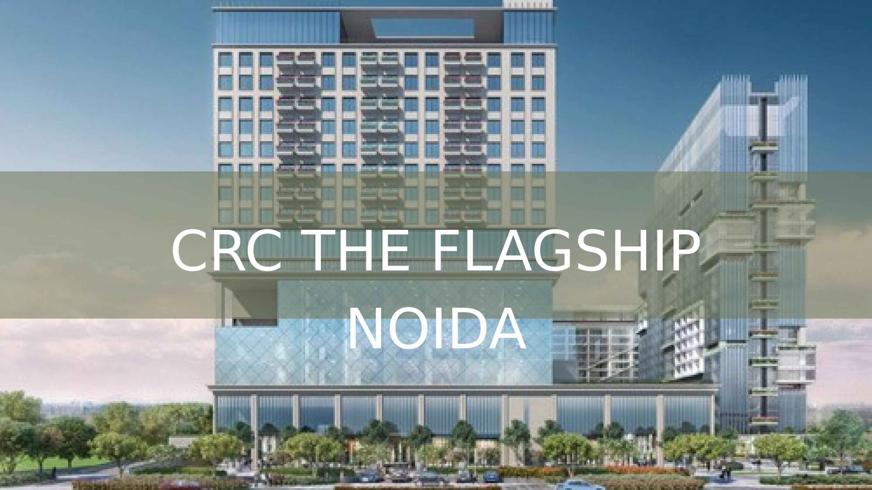 Solutions for Your Business: CRC The Flagship Noida by Rahul - Issuu