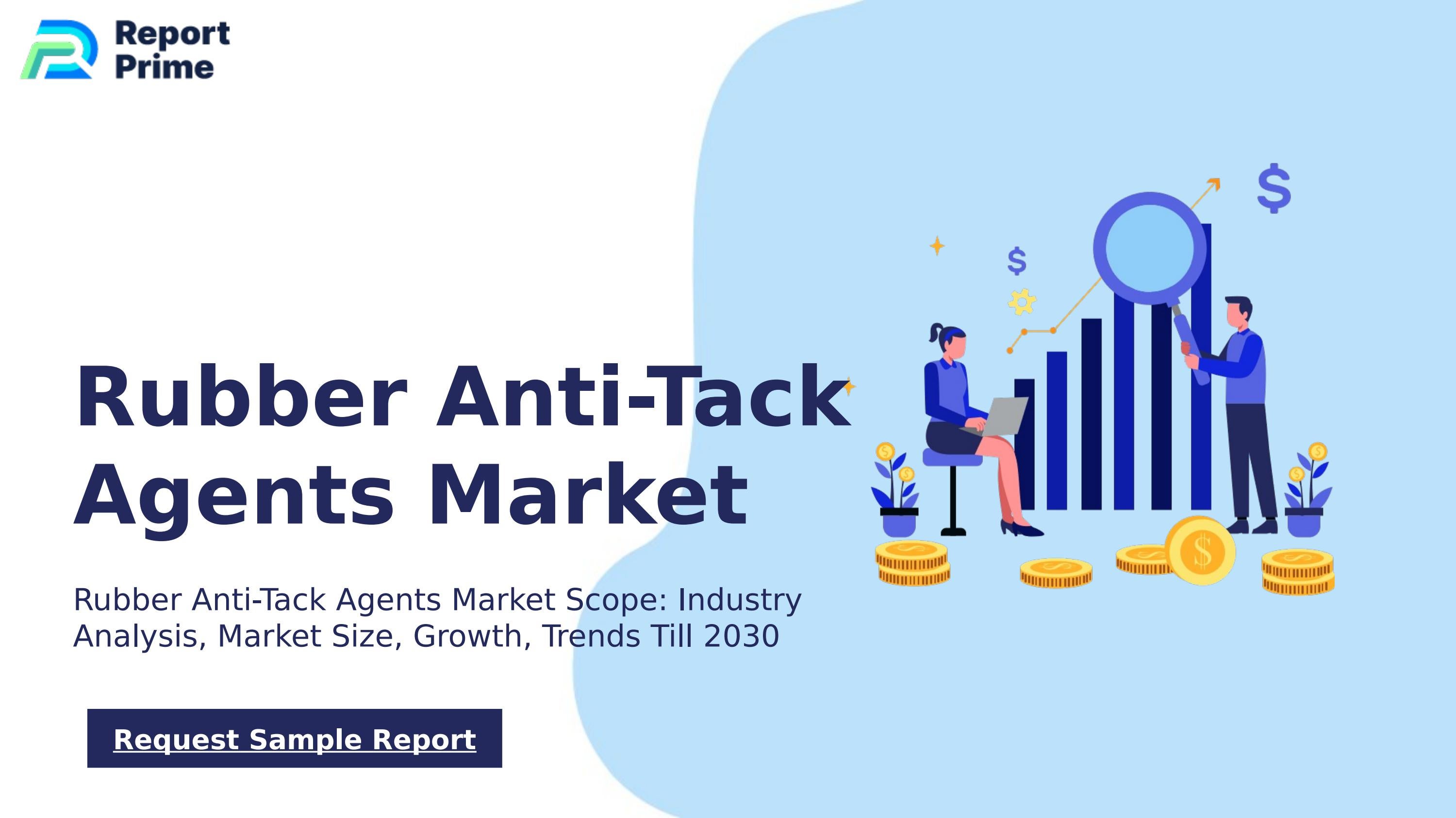 Global Rubber Anti-Tack Agents market cagr 14.1% by ReportPrime - Issuu