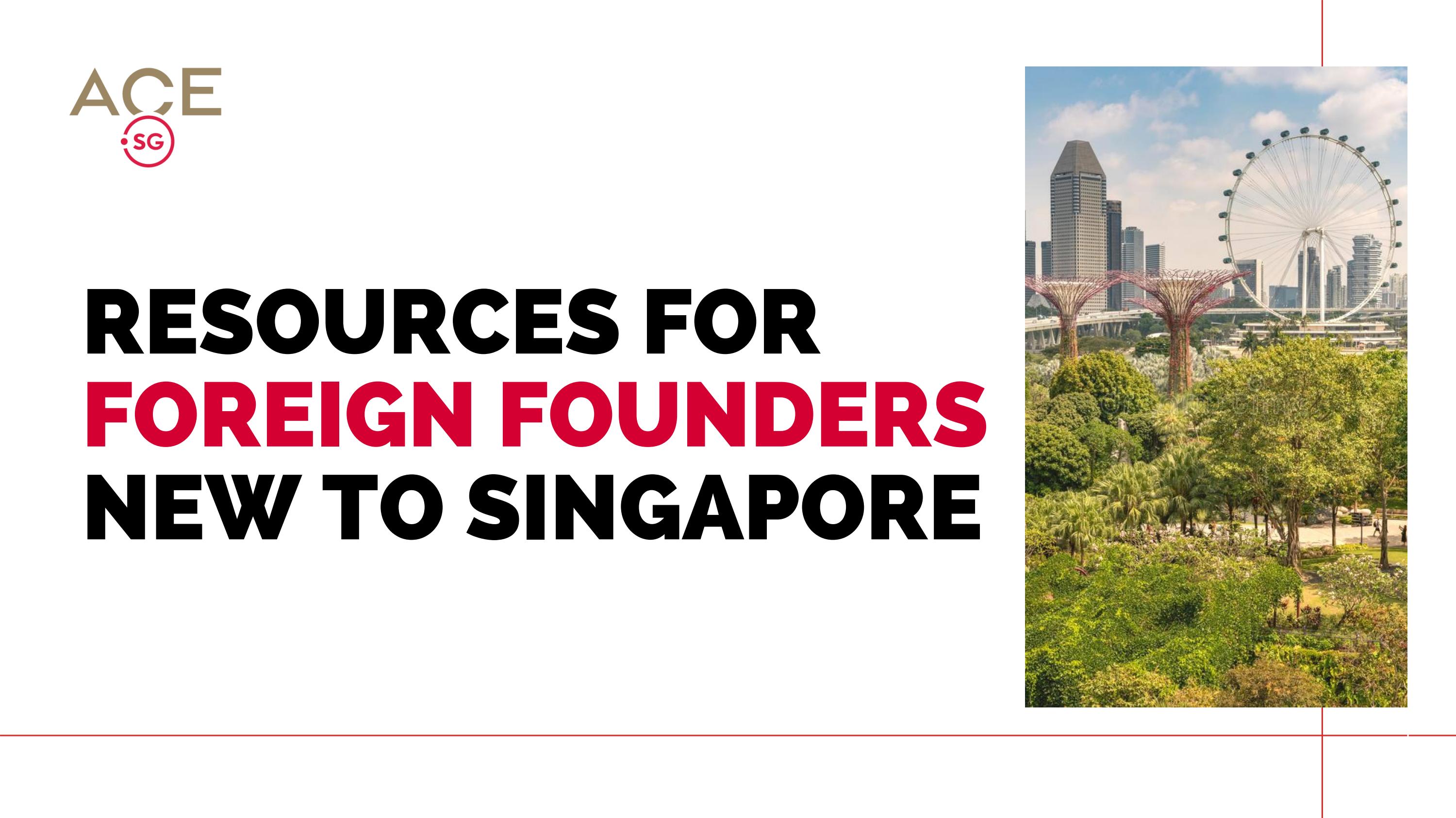 Resources for Founder Founders New to Singapore by ACE.SG (Action ...