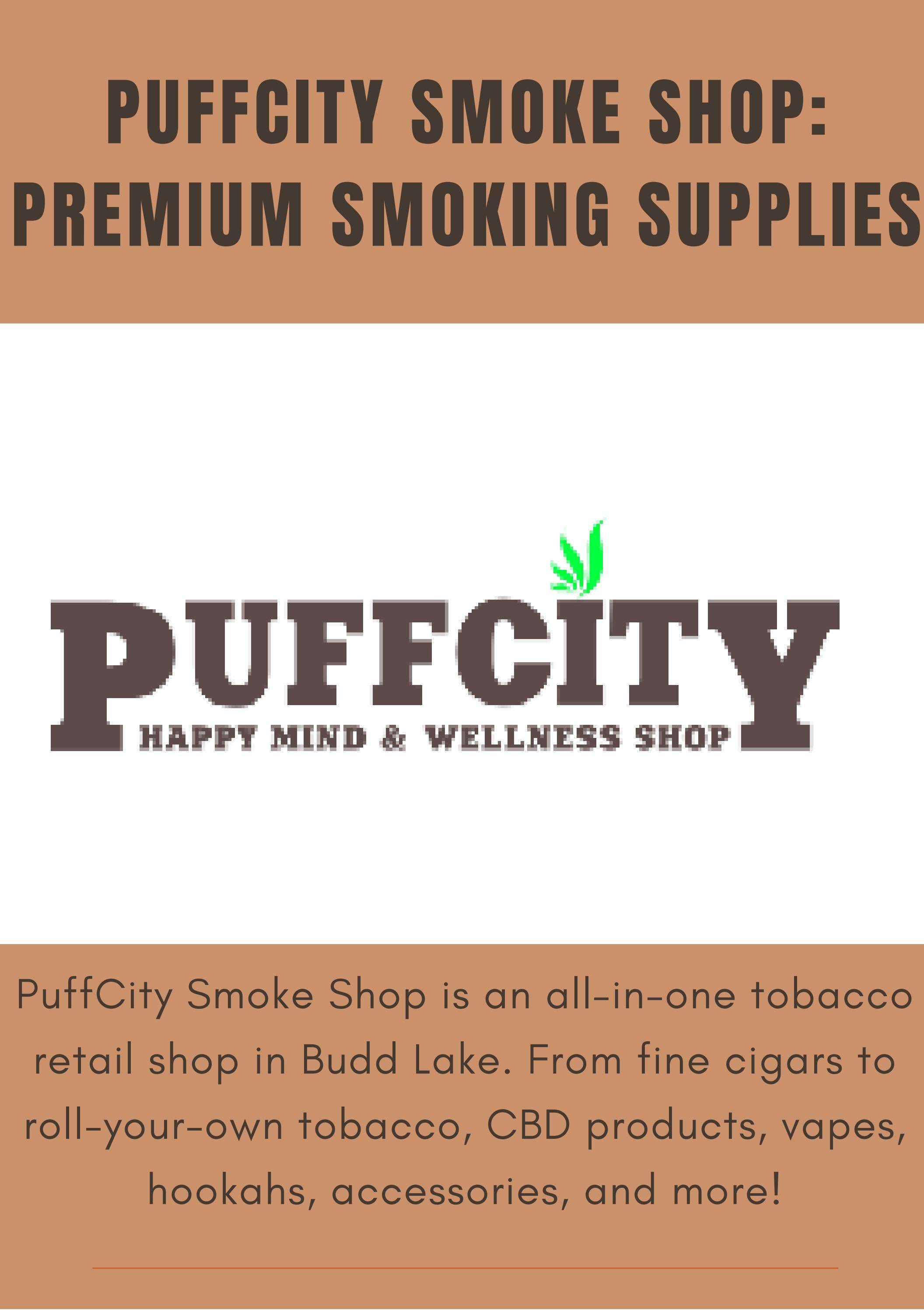 PuffCity Smoke Shop | Vape, Tobacco & Accessories In Budd Lake by ...