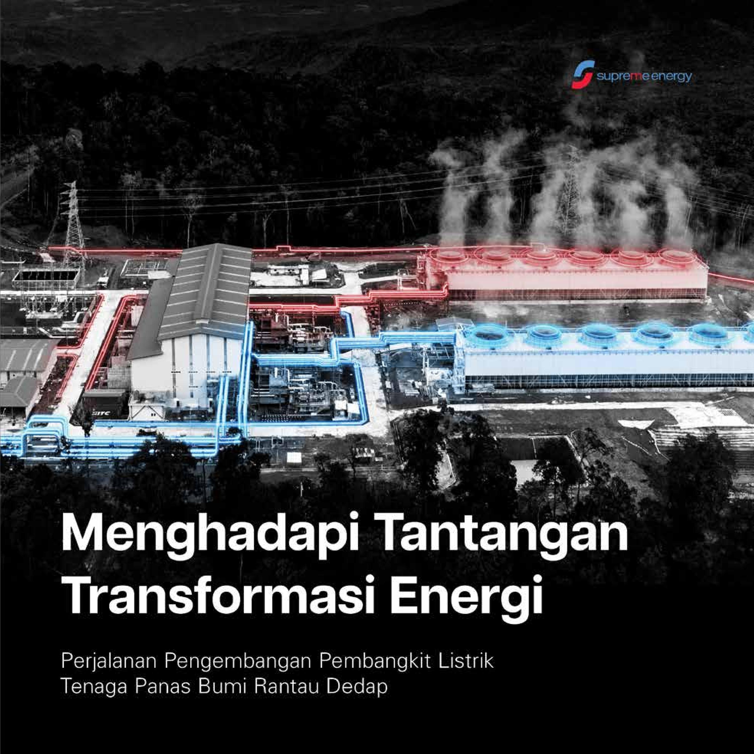 Supreme Energy Rantau Dedap: Menghadapi Tantangan Transformasi Energi ...