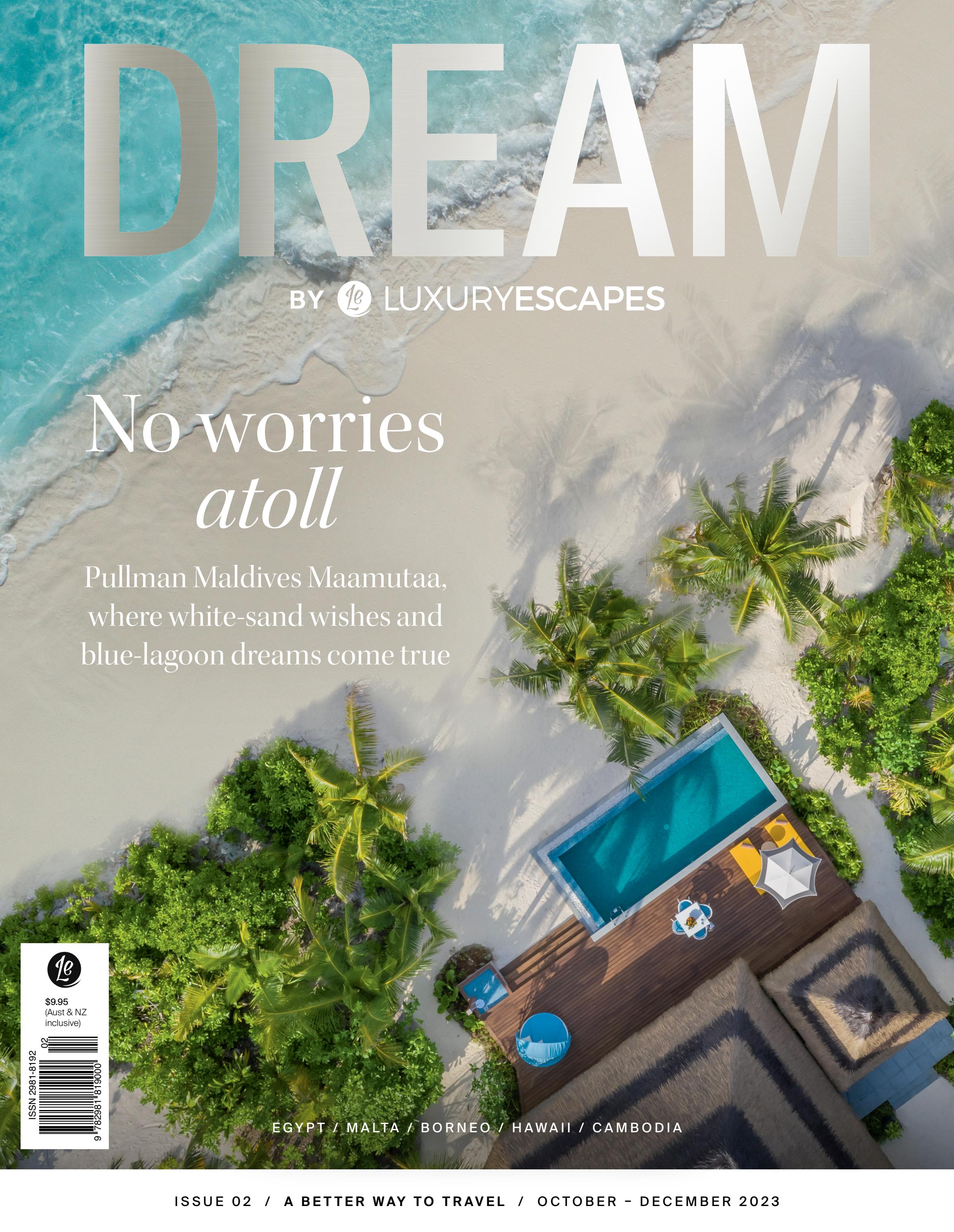 Dream by Luxury Escapes | Issue 02 by Luxury Escapes - Issuu