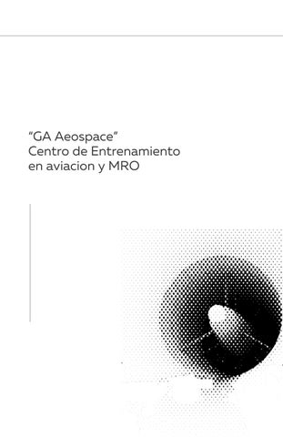 GA Aerospace: Centro de Entrenamiento en Aviacion y MRO by Pedro ...